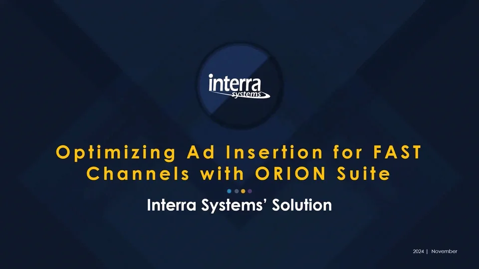 Optimizing Ad Insertion for FAST Channels with ORION Suite - Interra Systems