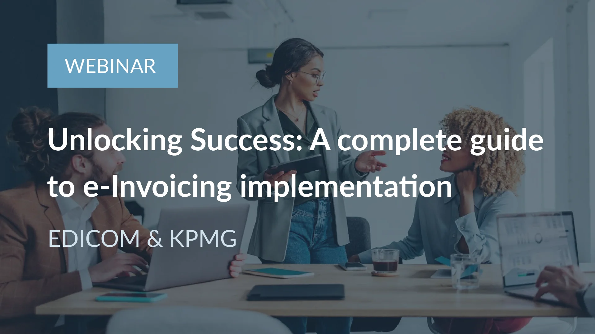 EDICOM & KPMG Webinar | e-Invoicing implementation