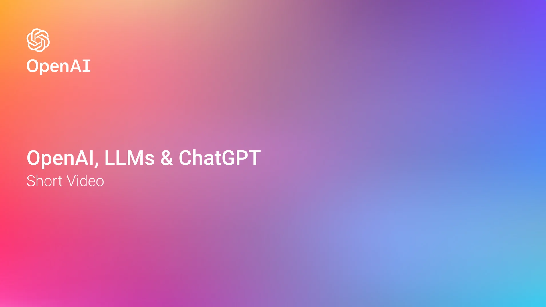 OpenAI, LLMs & ChatGPT