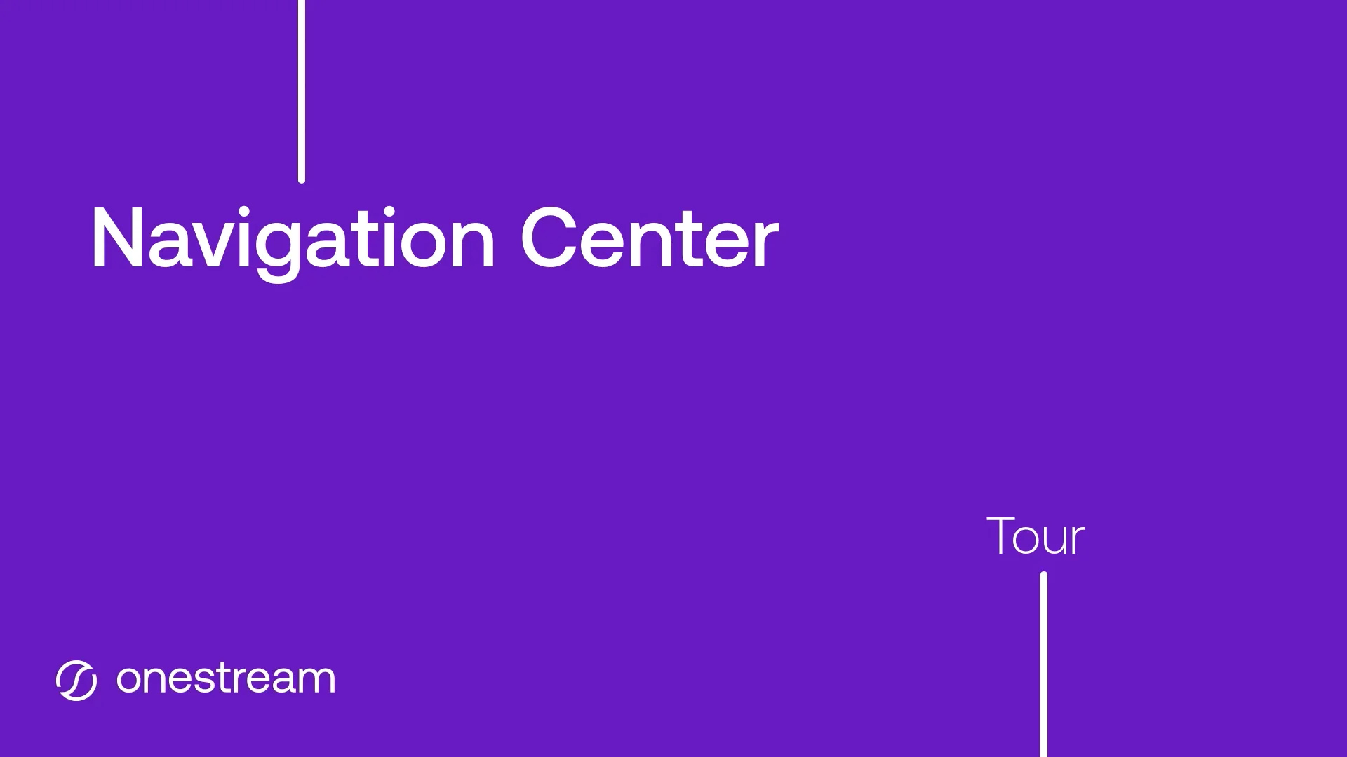 Introducing Navigation Center: Take a Tour