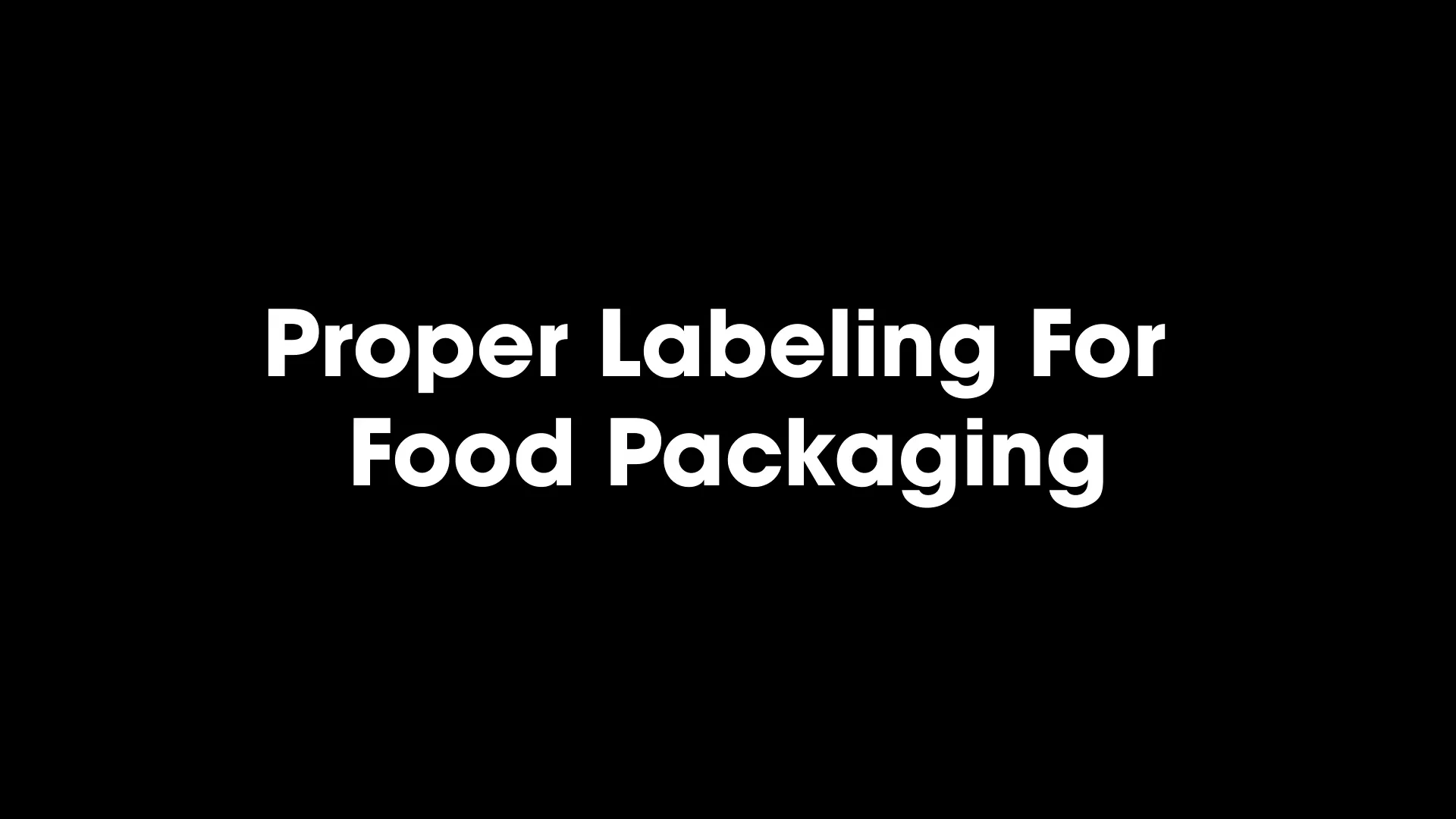 Proper Labeling for Food Packaging