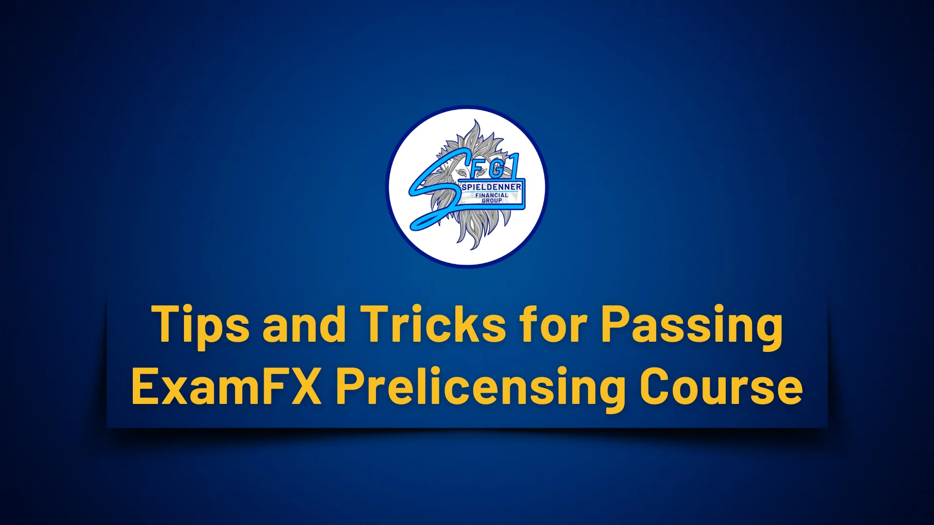 Tips and Tricks for Passing ExamFX Prelicensing Course