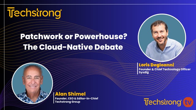 Patchwork or Powerhouse? The Cloud-Native Debate with Loris Degioanni - Techstrong TV