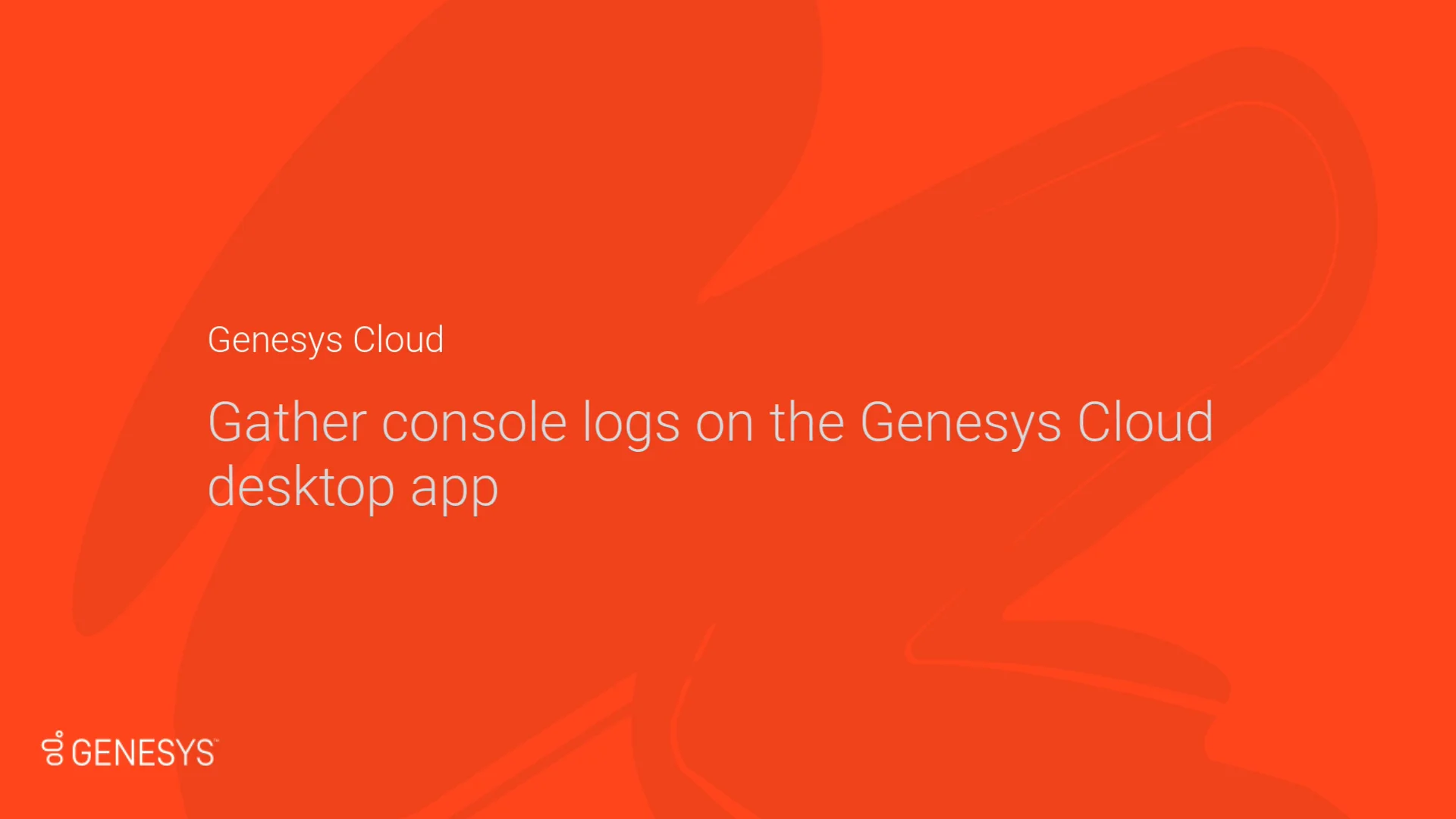Genesys Cloud: Gather console logs on the Genesys Cloud desktop app