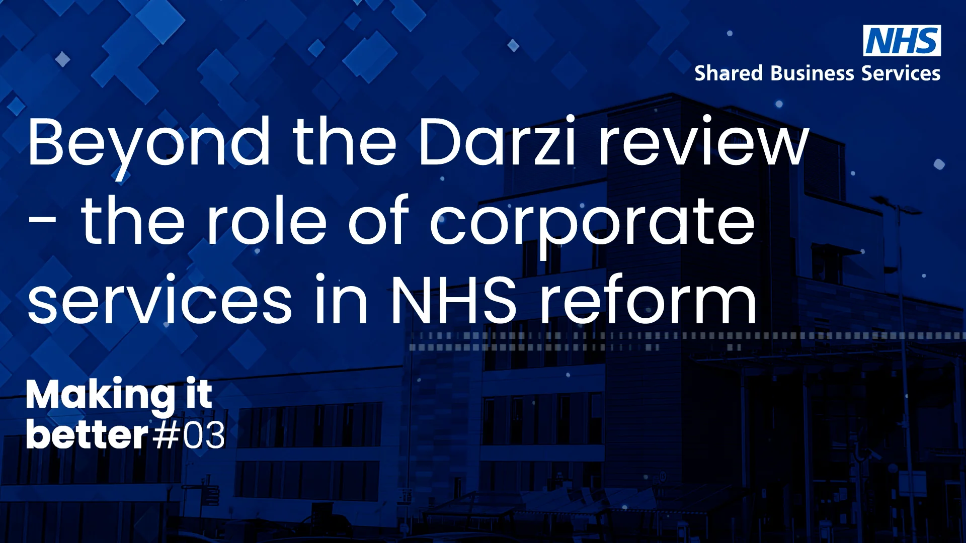 Making it better 003 - Beyond the Darzi review – the role of corporate ...