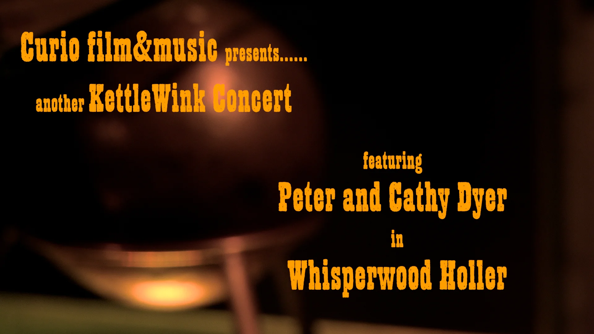 Whisperwood Holler ( KettleWink Concert featuring Peter and Cathy Dyer)