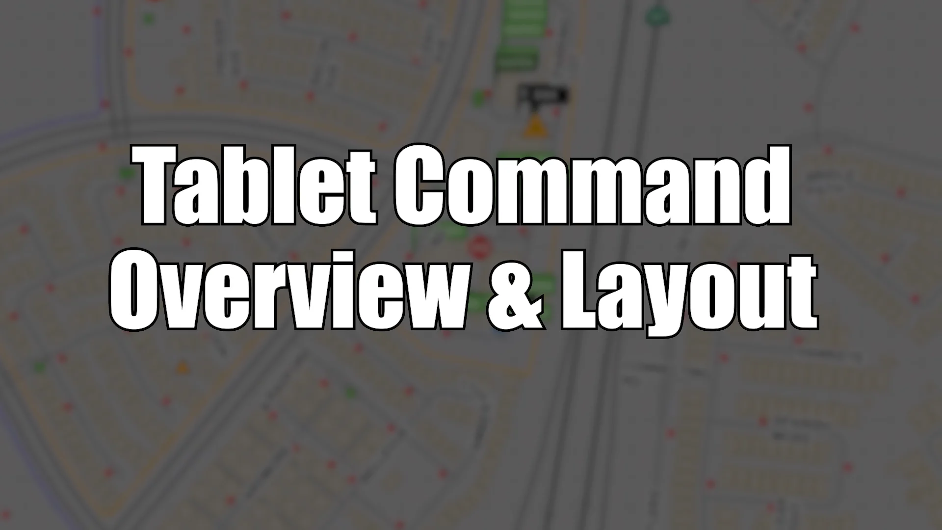 Tablet Command Overview & Layout