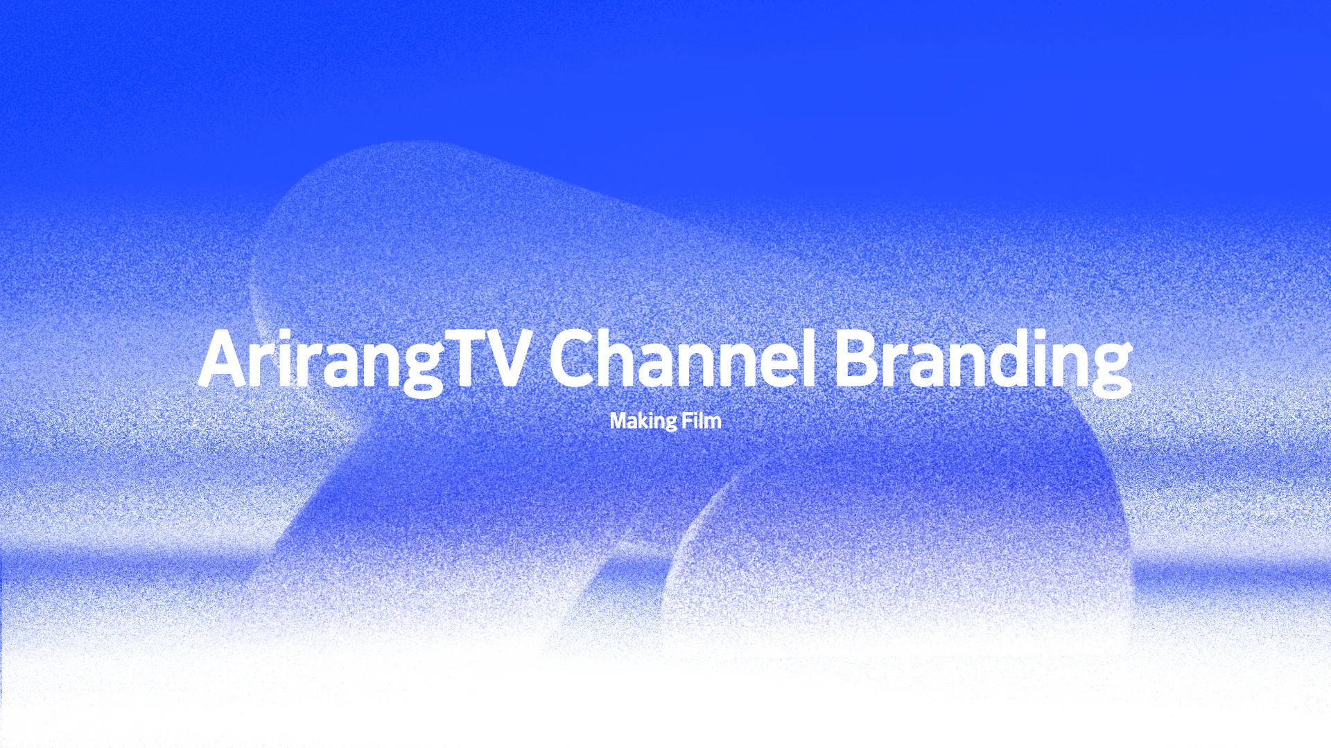 Arirang TV_Channel Branding_making