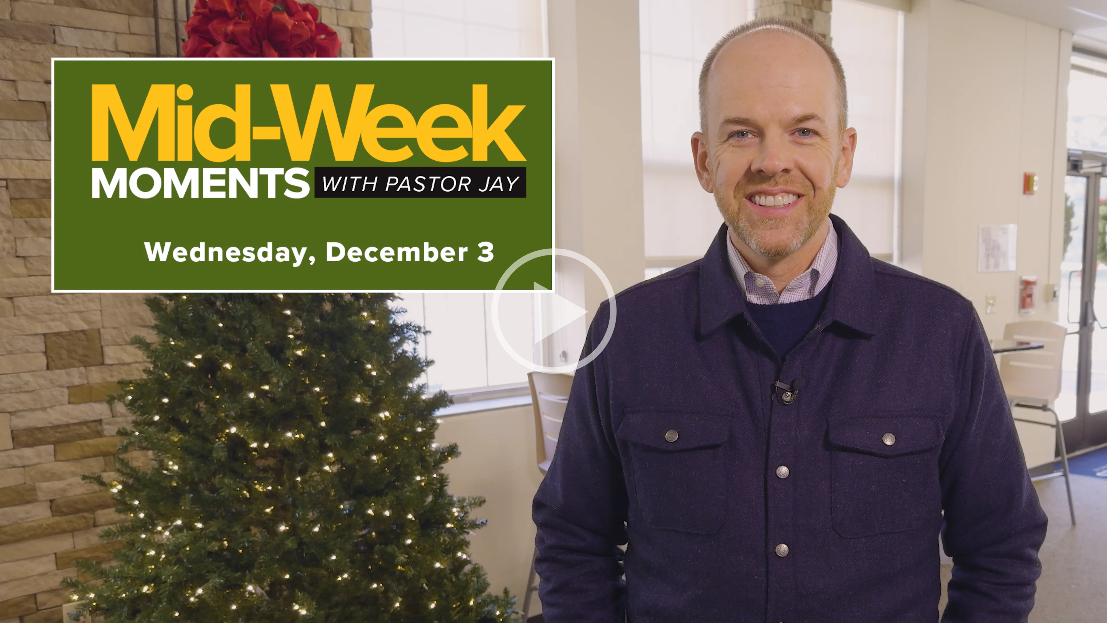 Mid-Week Moments with Pastor Jay – December 4, 2024