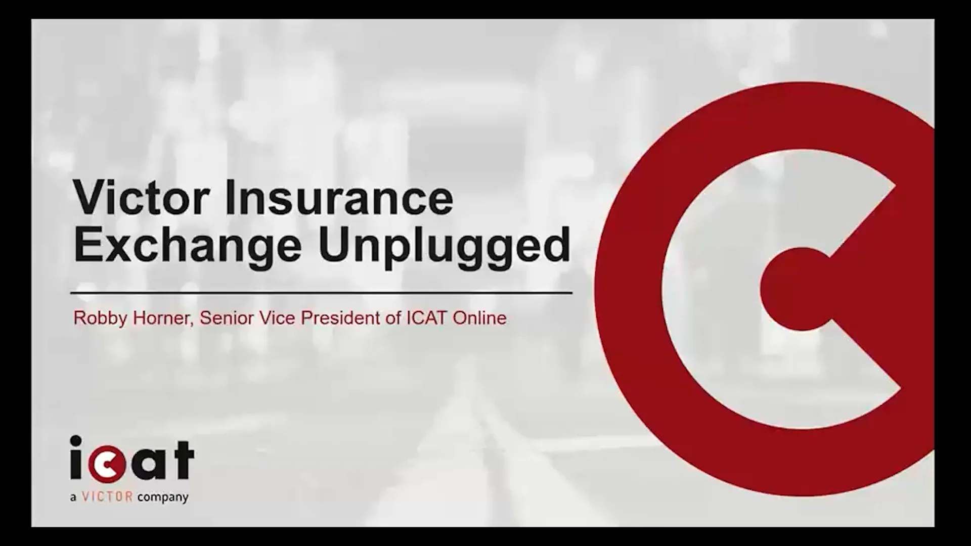 ICAT Webinar - Victor Insurance Exchange Unplugged