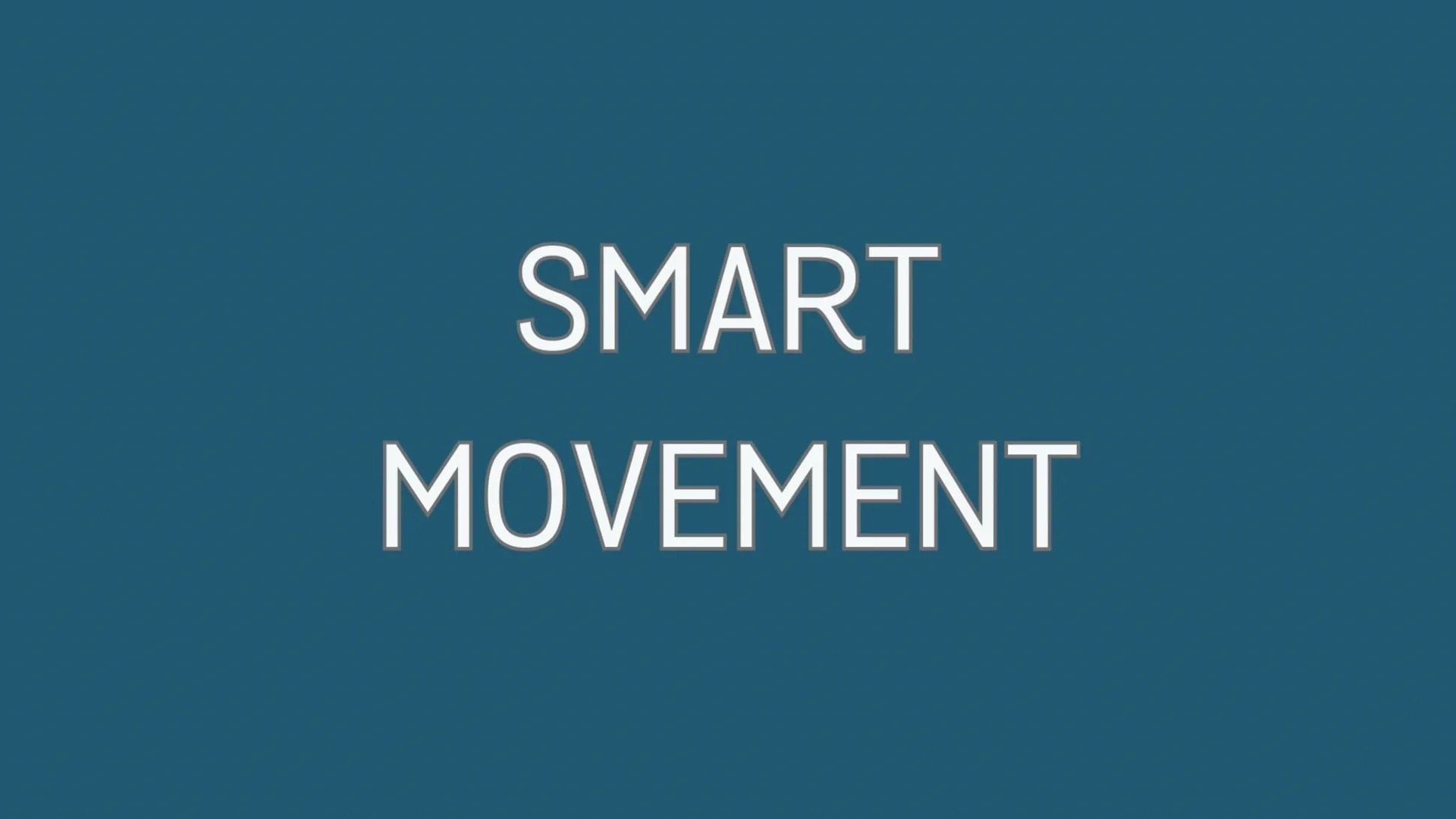 Smart movement