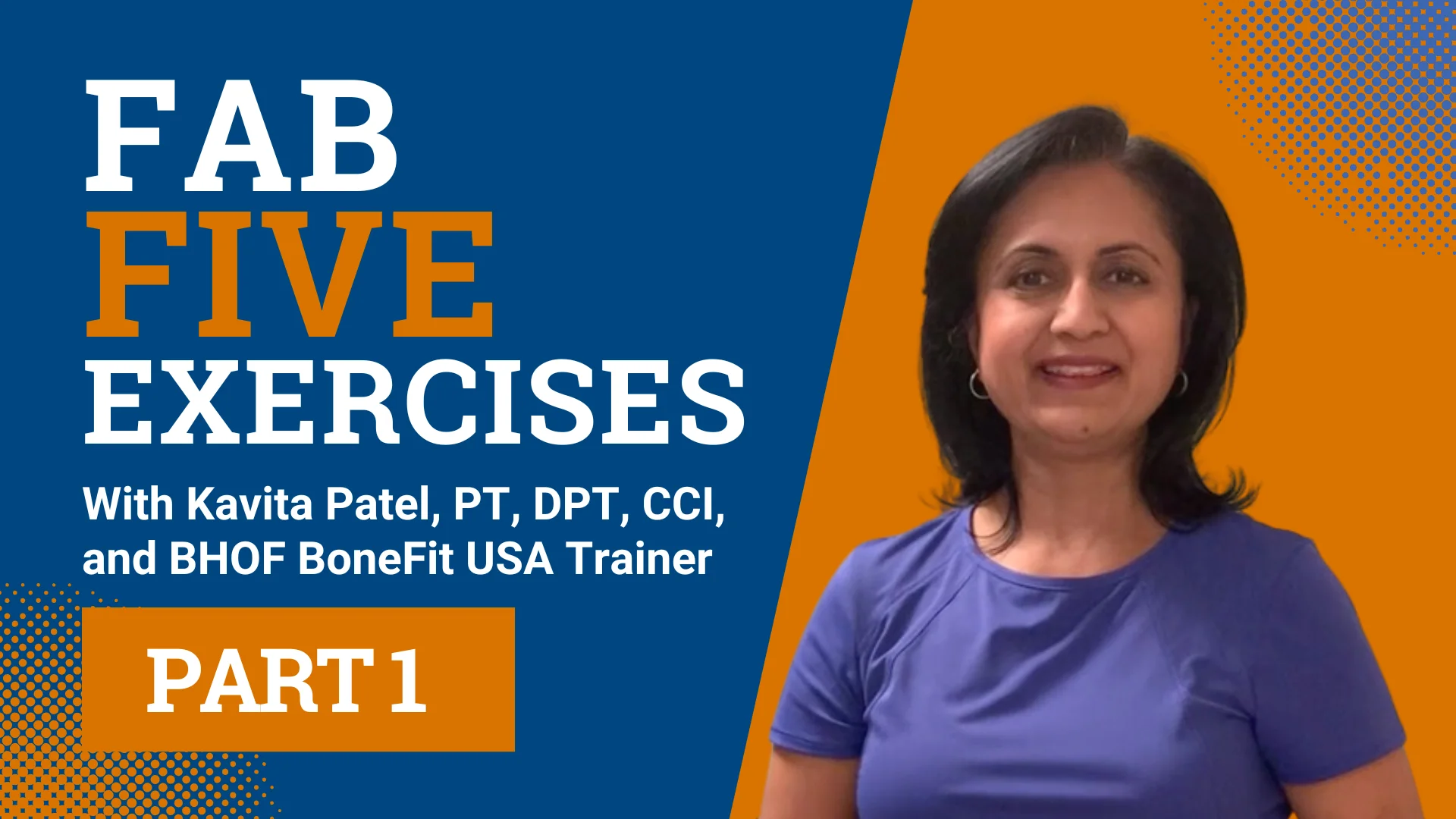 Fab Five Exercises Part 1 - With Kavita Patel, PT, DPT, CCI, and BHOF ...