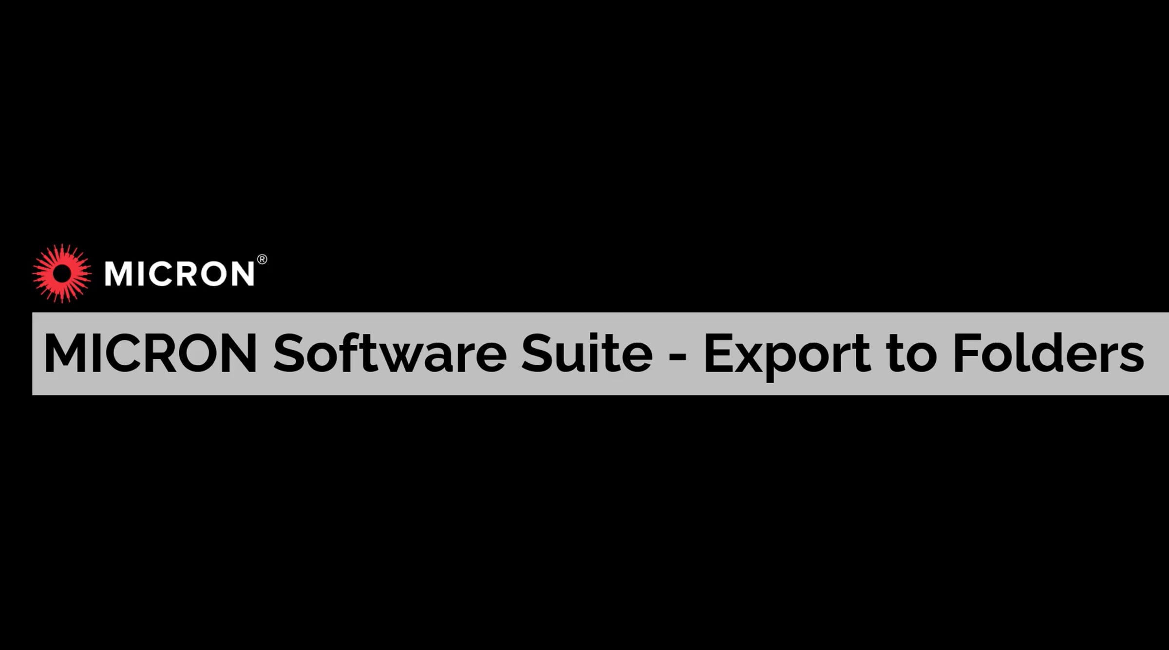 Exporting to Folders in Micron Software Suite