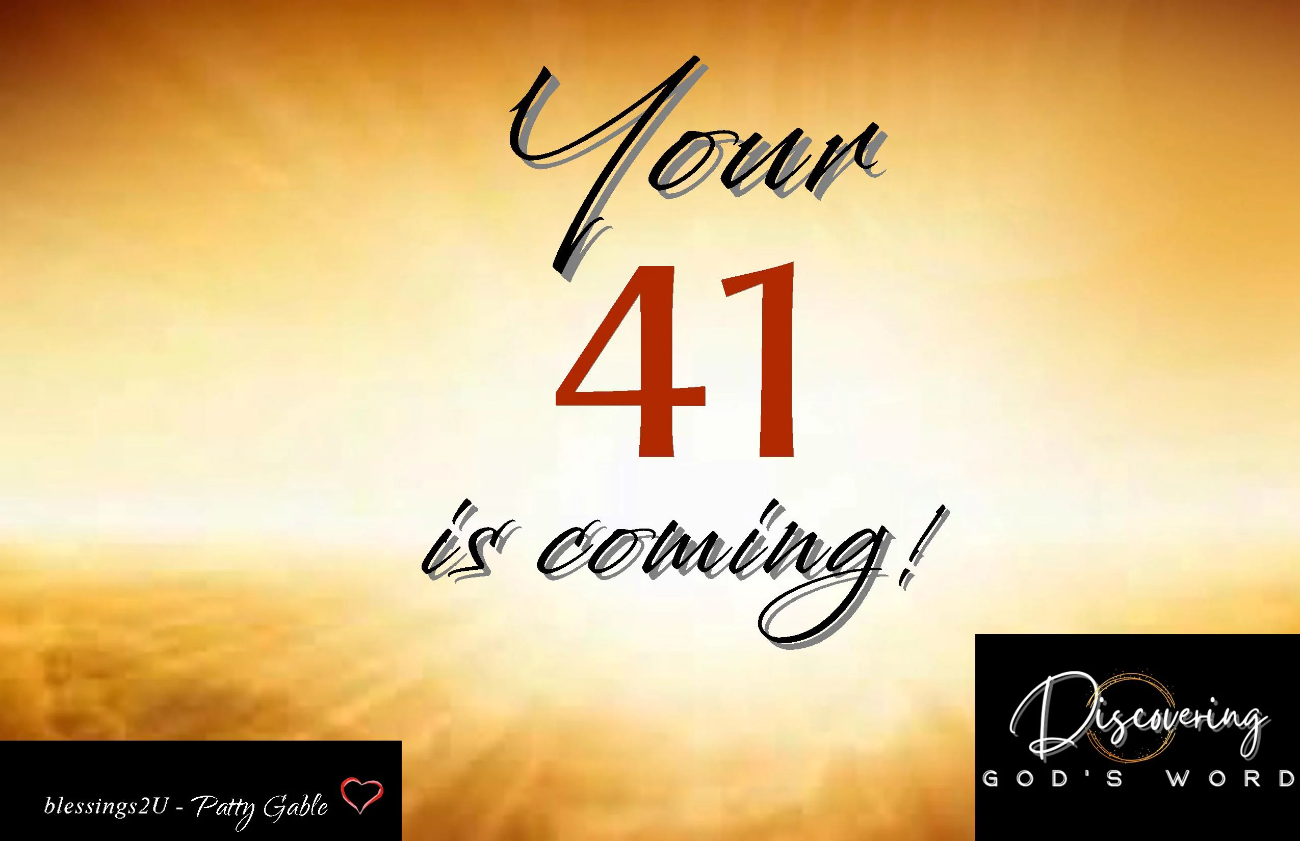 YOUR 41 IS COMING