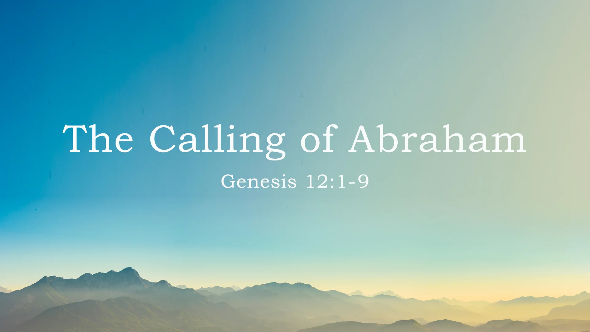 SAM1365 Genesis 12:1-9 The Calling of Abraham