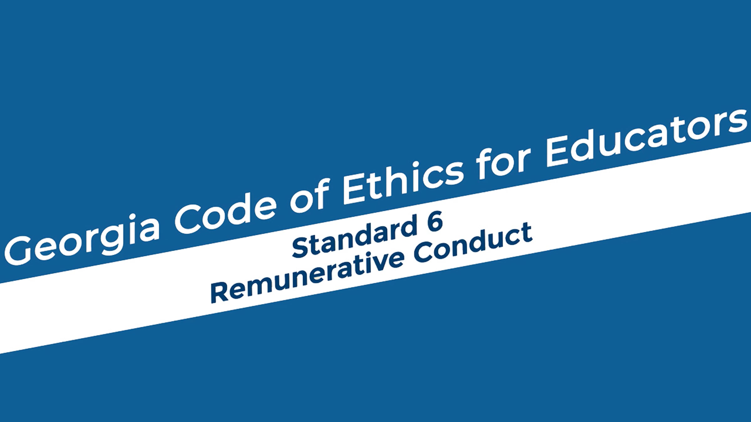 GaPSC Code of Ethics for Educators - Standard 6: Remunerative Conduct