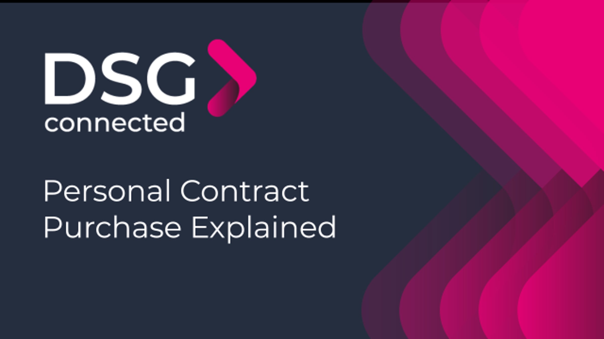 Connected Personal Contract Purchase Explained