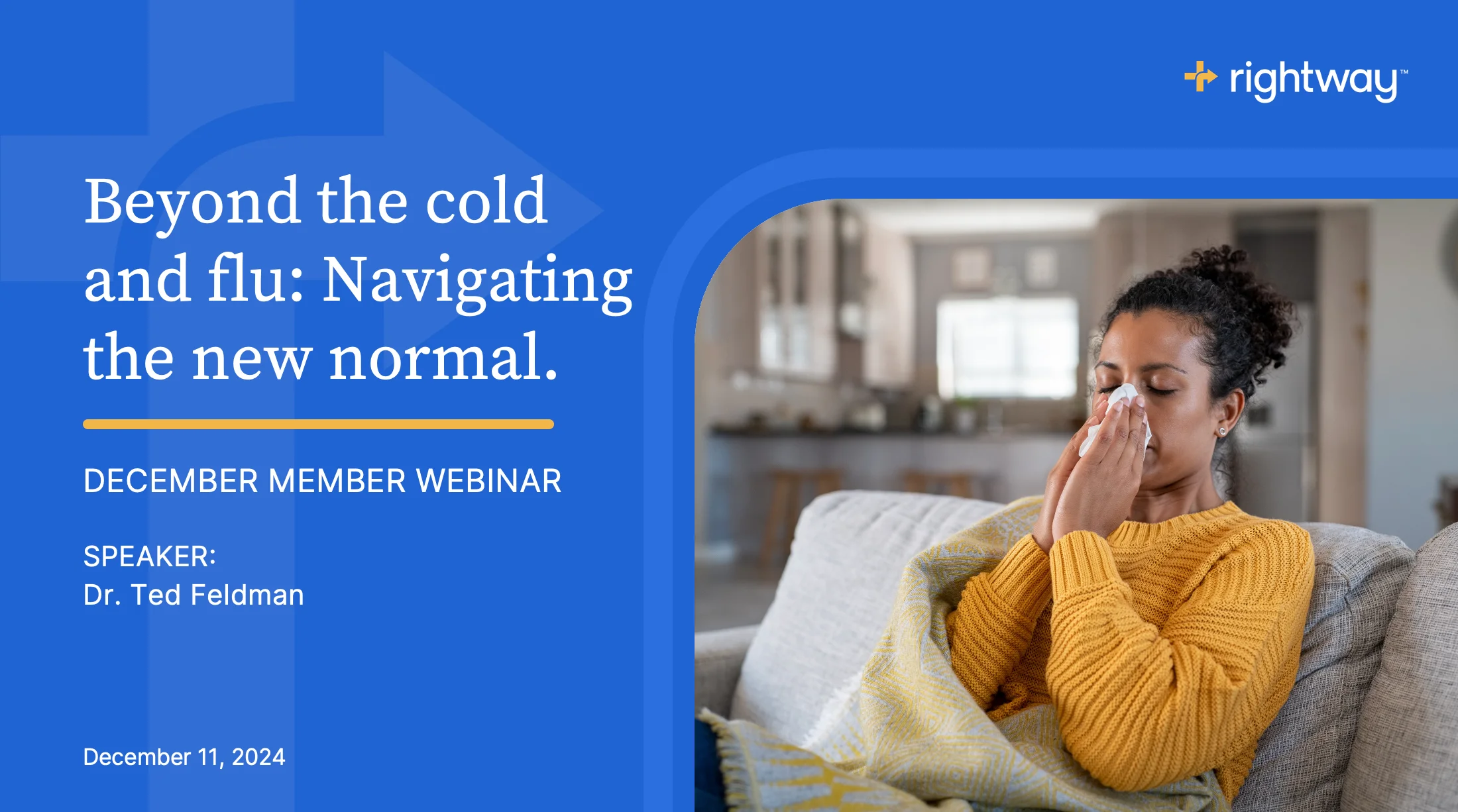 Member Webinar: Beyond the cold and flu: Navigating the new normal.