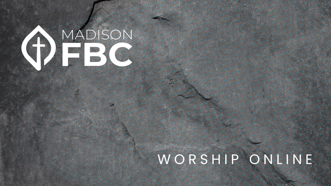 Worship at Madison FBC