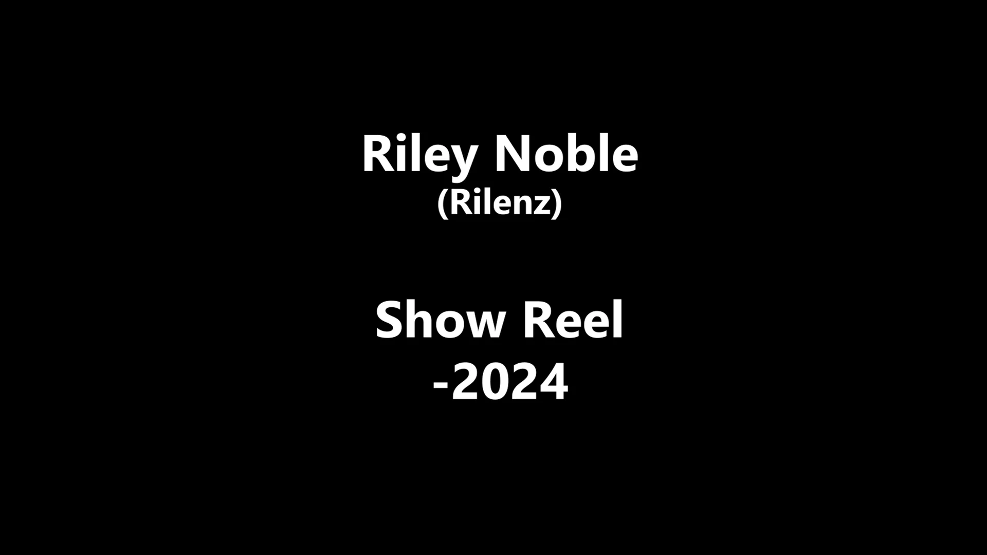 Riley Show Reel - 2024 (updated)