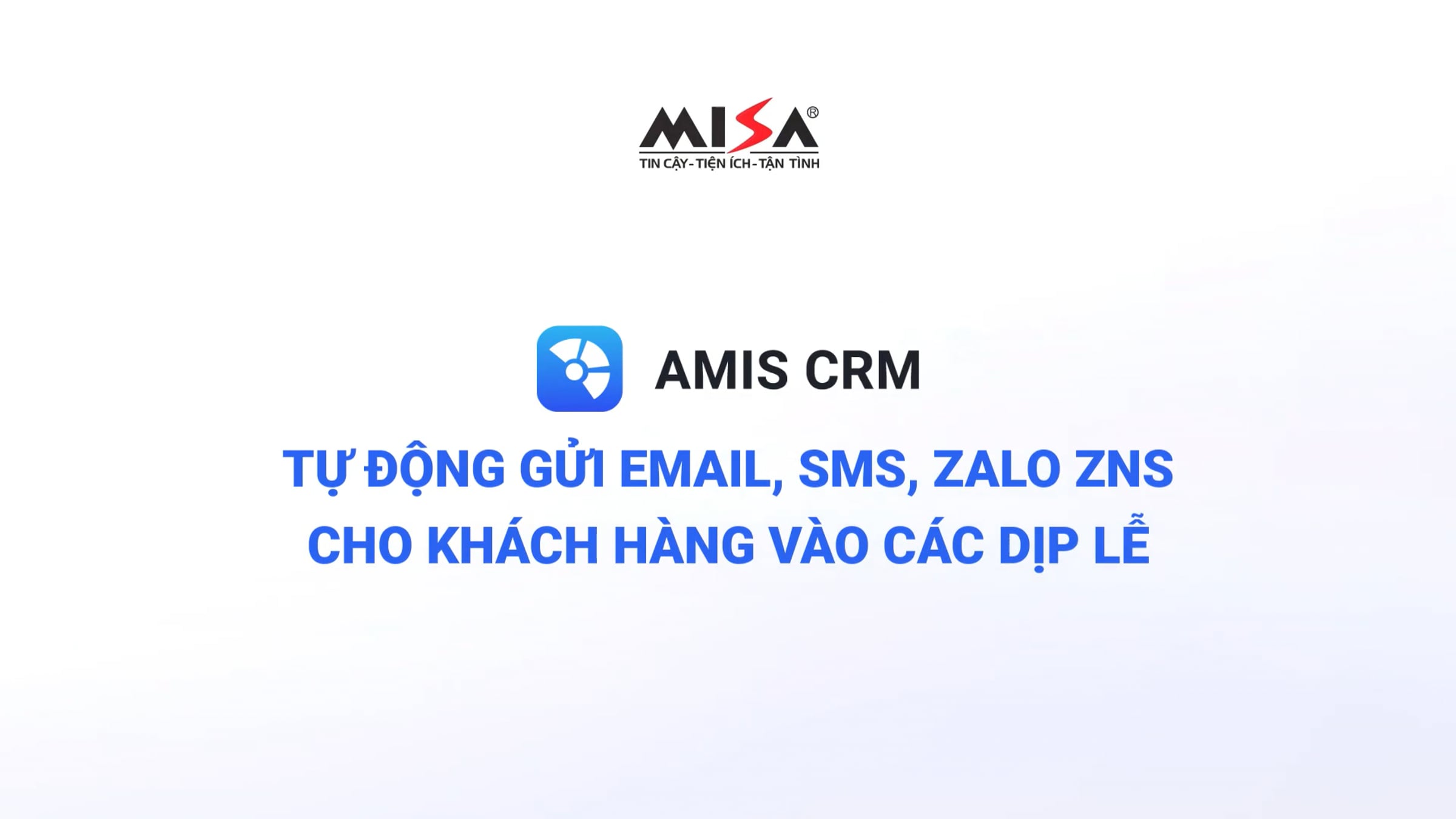 [AMIS CRM] Tự động gửi email, SMS, Zalo ZNS cho khách hàng vào các dịp lễ