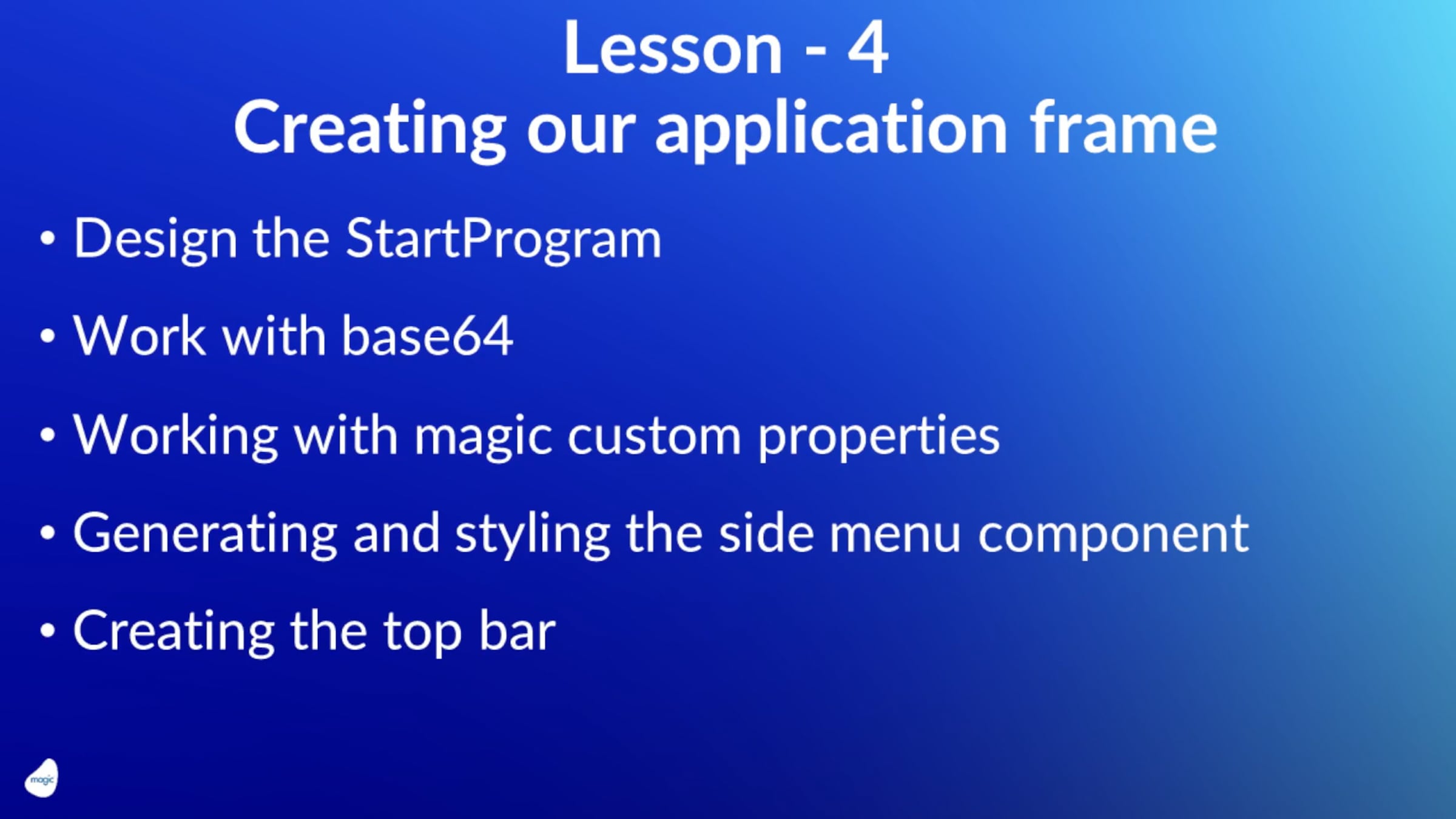 Magic Web Client Course - L4: Creating Our Application Frame