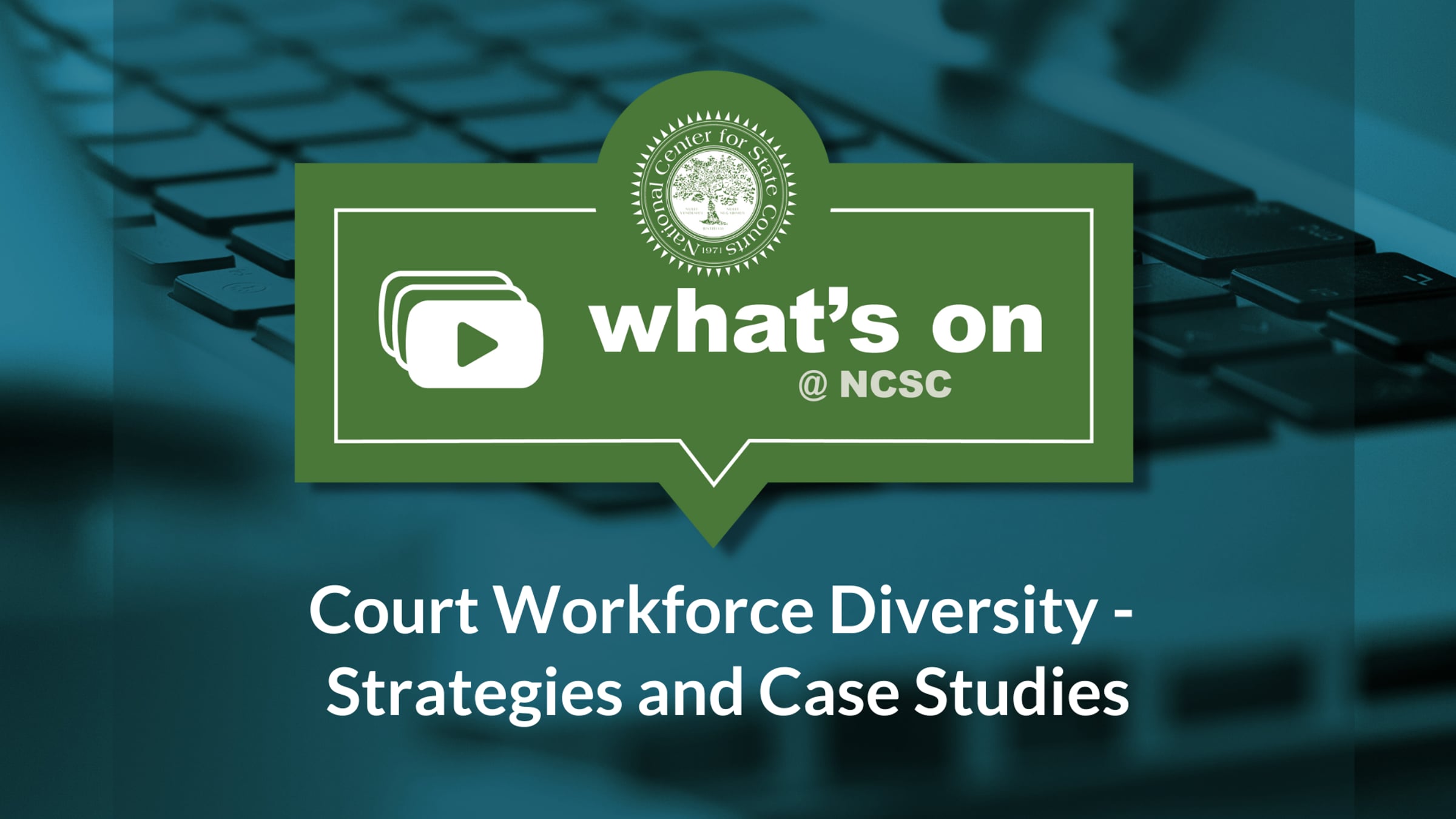Webinar: Court Workforce Diversity - Strategies and Case Studies