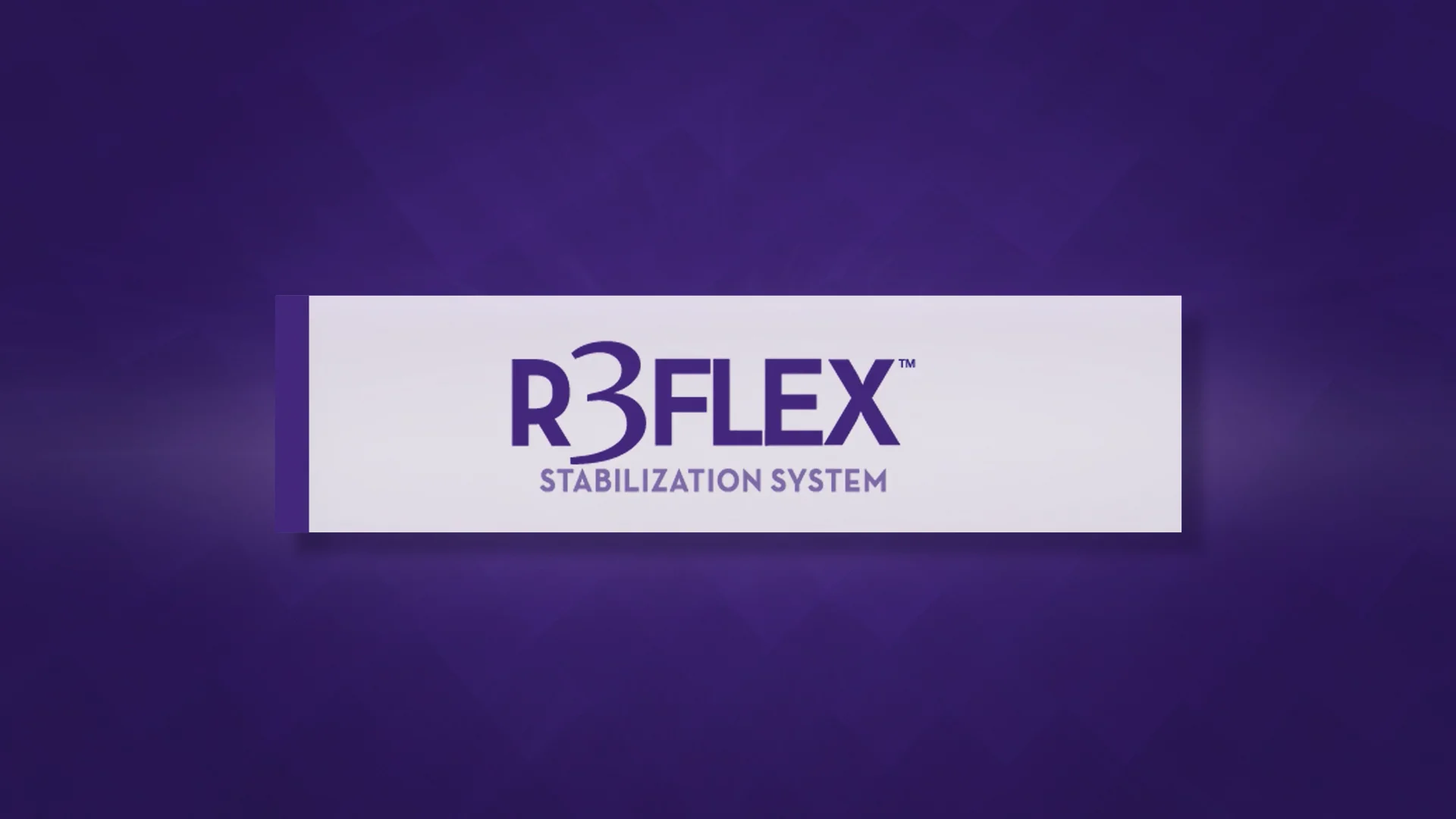 R3FLEX™ Stabilization System Animation Video