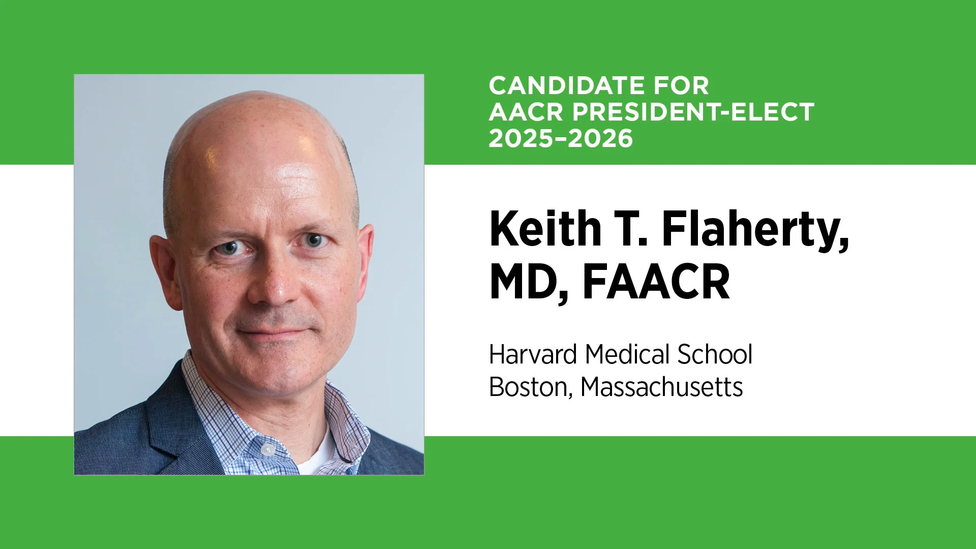 Candidate for AACR President-Elect 2025-2026, Keith T. Flaherty, MD, FAACR