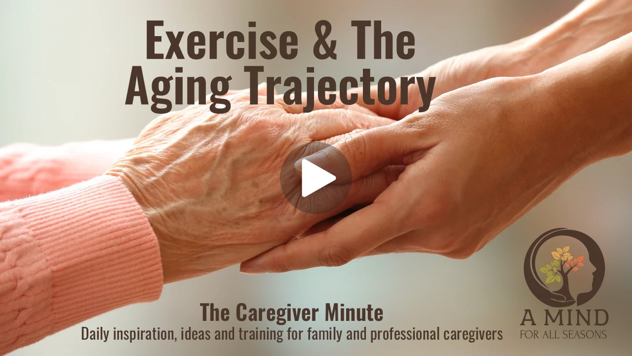 The Caregiver Minute- Exercise & The Aging Trajectory