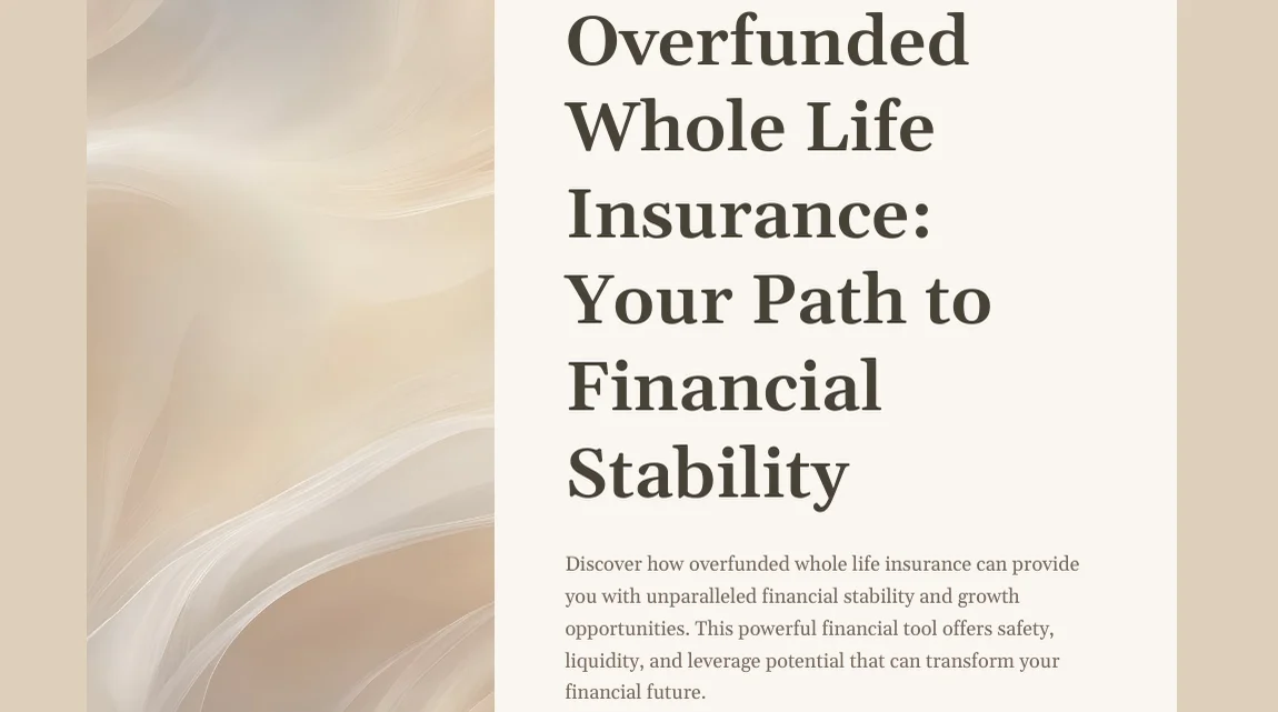 Overfunded Whole Life Insurance: Your Path to Financial Stability