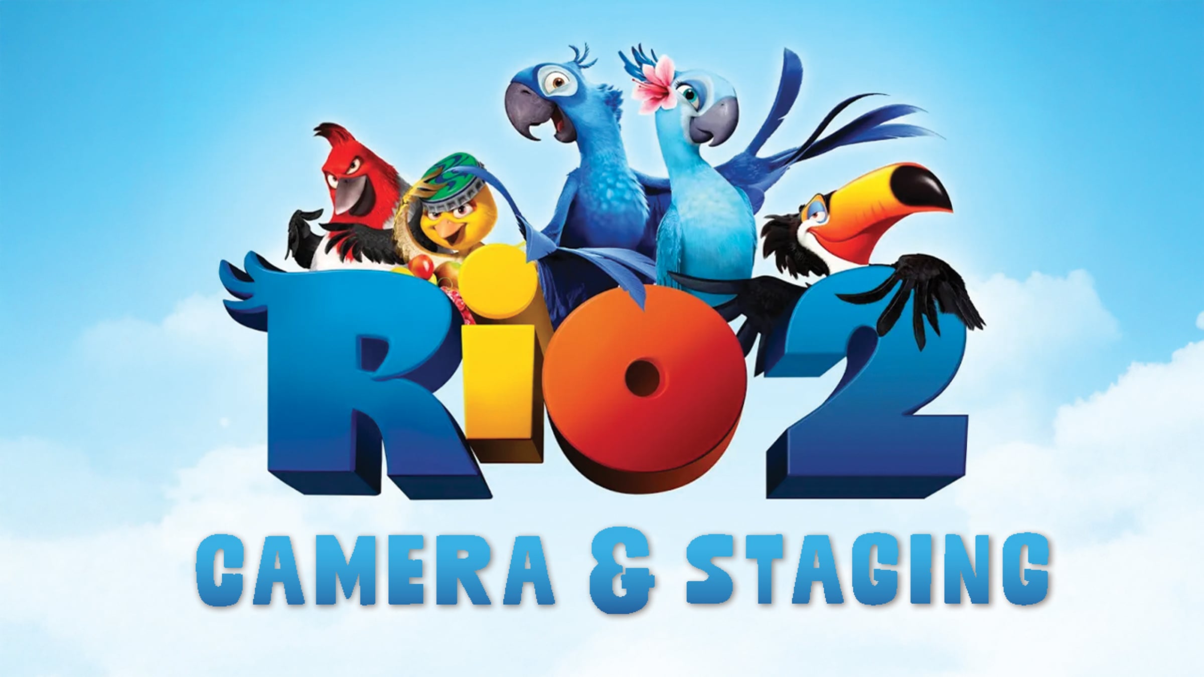 Rio 2 - Camera & Staging