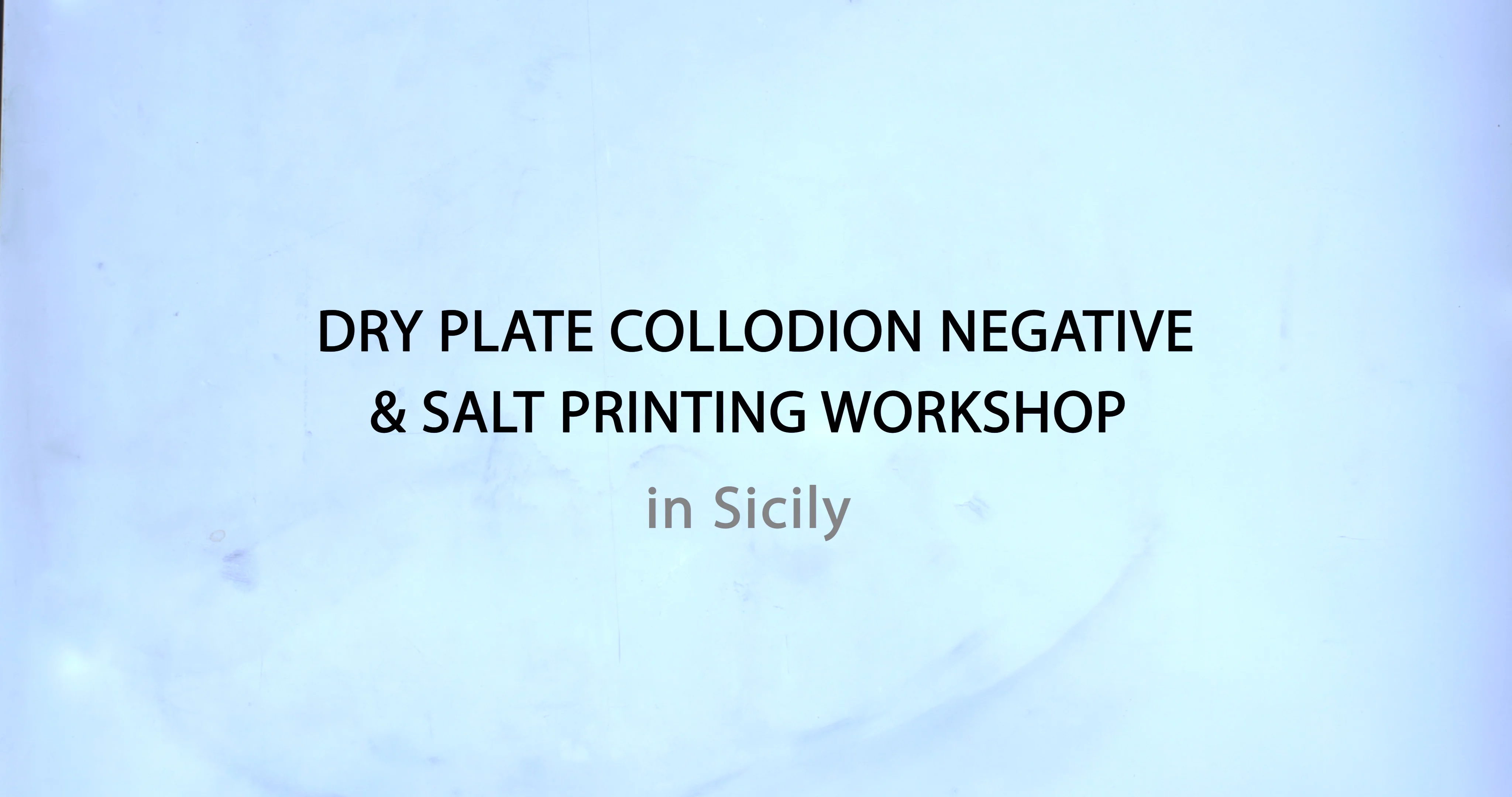 Dry plate collodion negative & salt printing workshop in Sicily