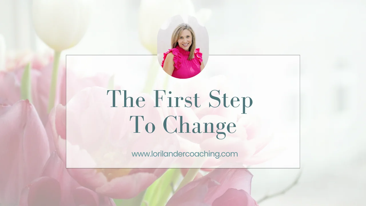 First Step To Change