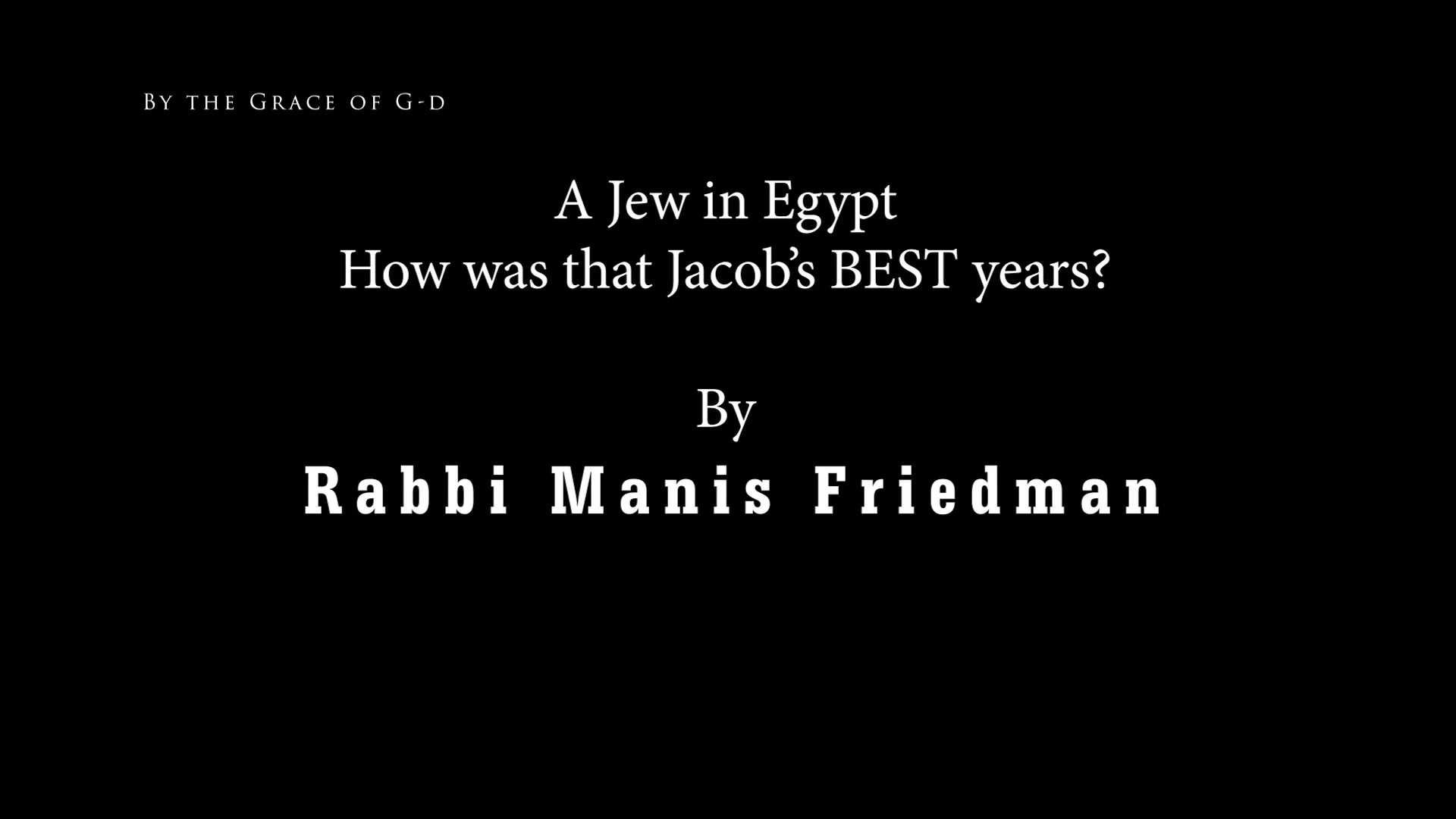 A Jew in Egypt; How was that Jacob's BEST Years