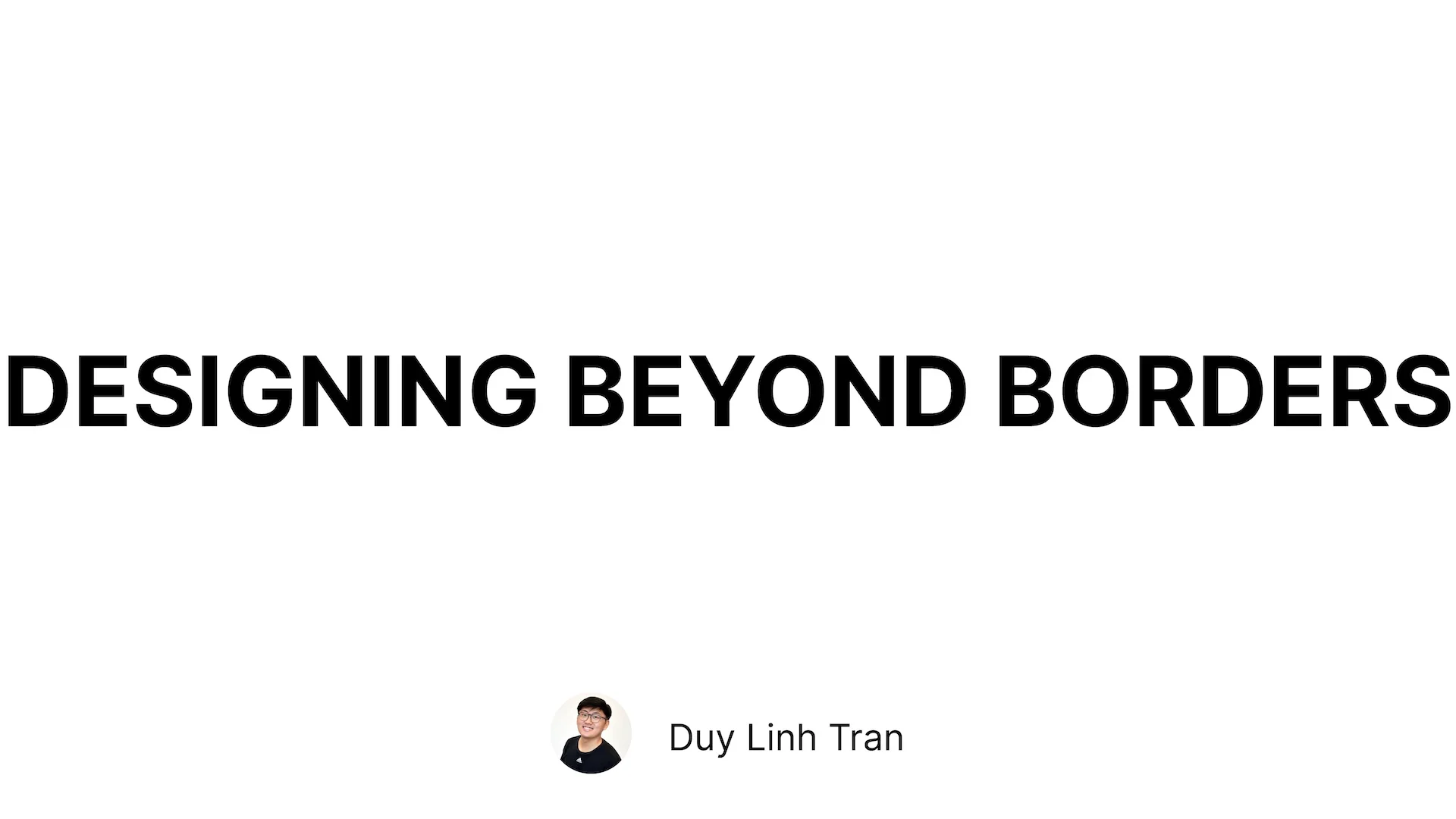 UXVN2024 – Designing beyond borders | Duy Linh Tran