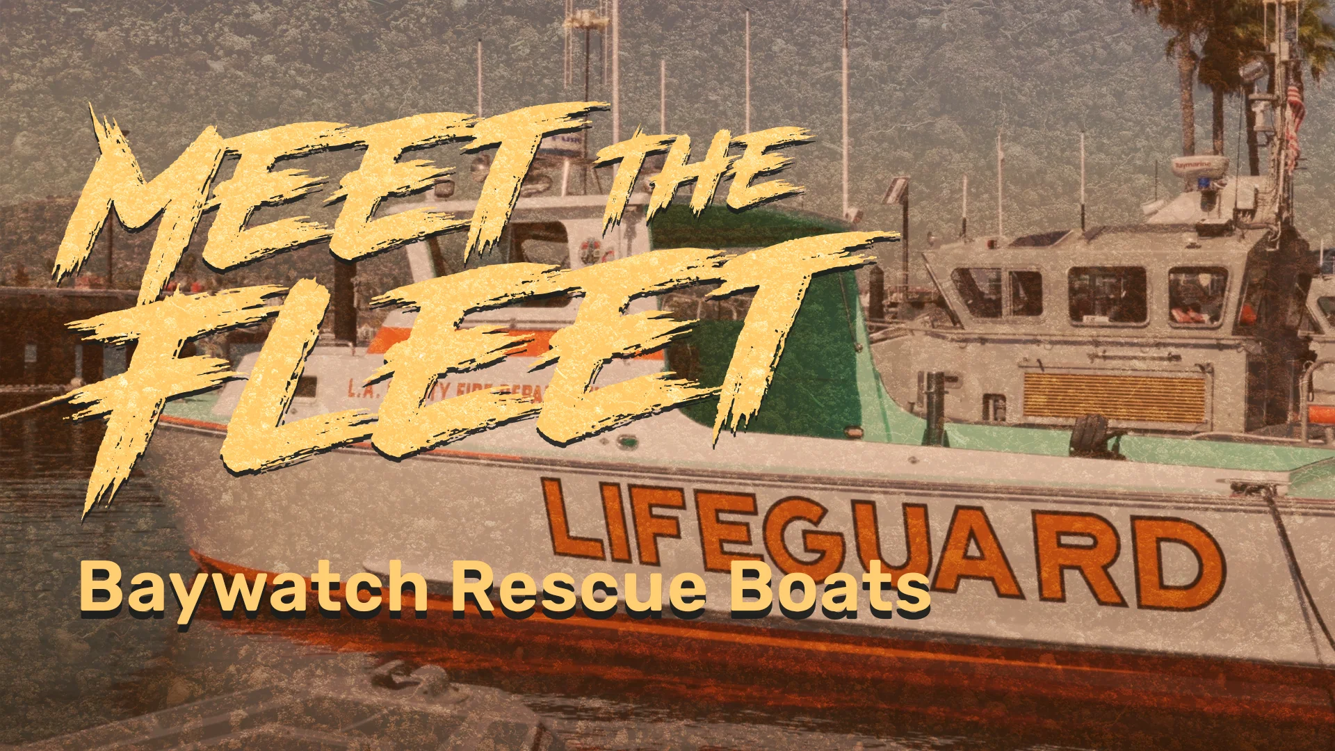 Meet the Fleet: Baywatch Rescue Boats