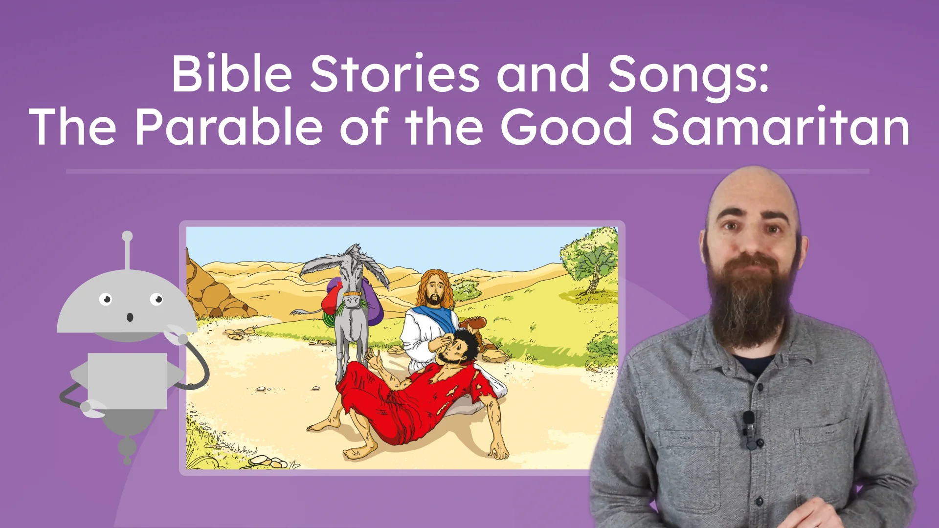 Bible Stories and Songs: The Parable of the Good Samaritan