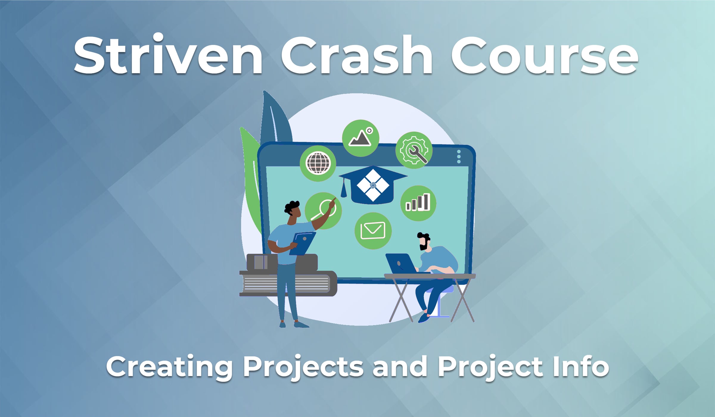 Striven Crash Course: Creating Projects and Project Information