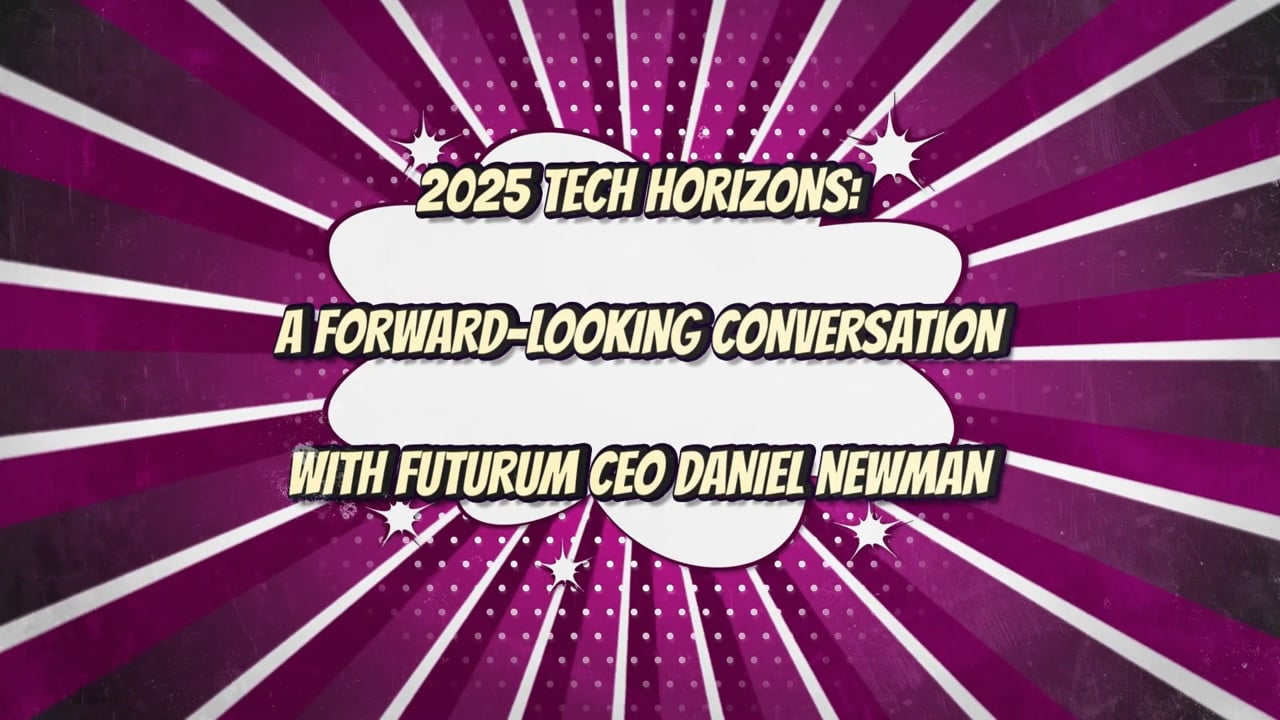 2025 Tech Horizons: A Forward-Looking Conversation with Futurum CEO Daniel Newman - Predict 2025 ...