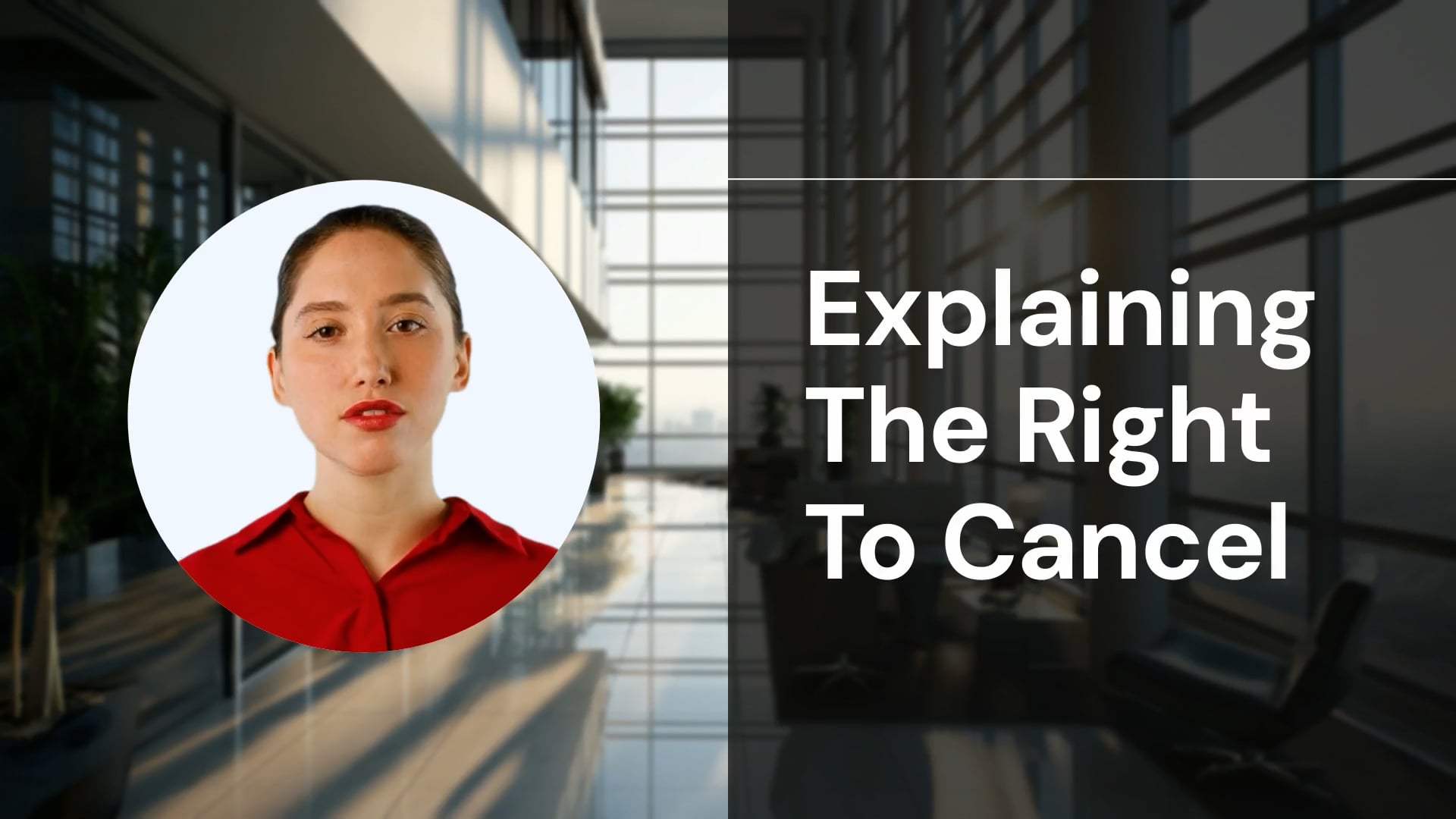 Explaining The Right To Cancel