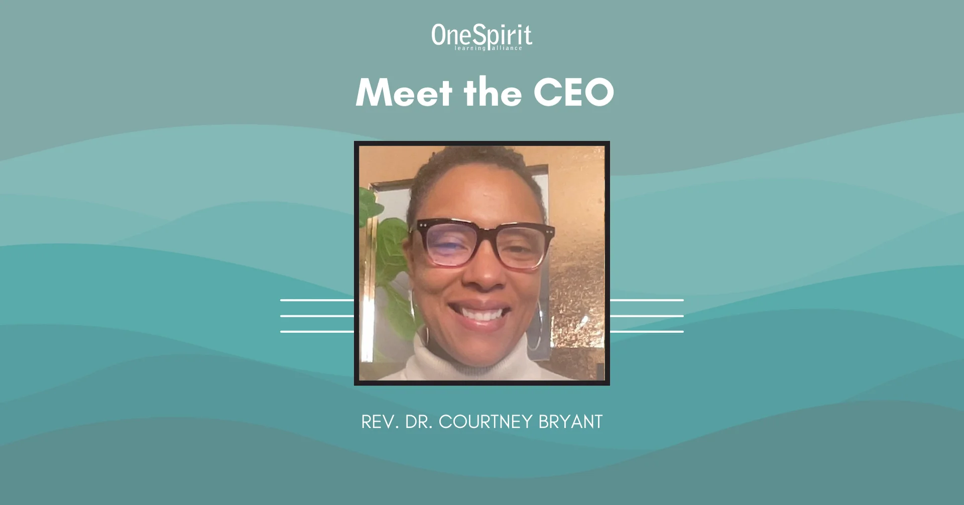 Meet Rev. Dr. Courtney Bryant, CEO of One Spirit