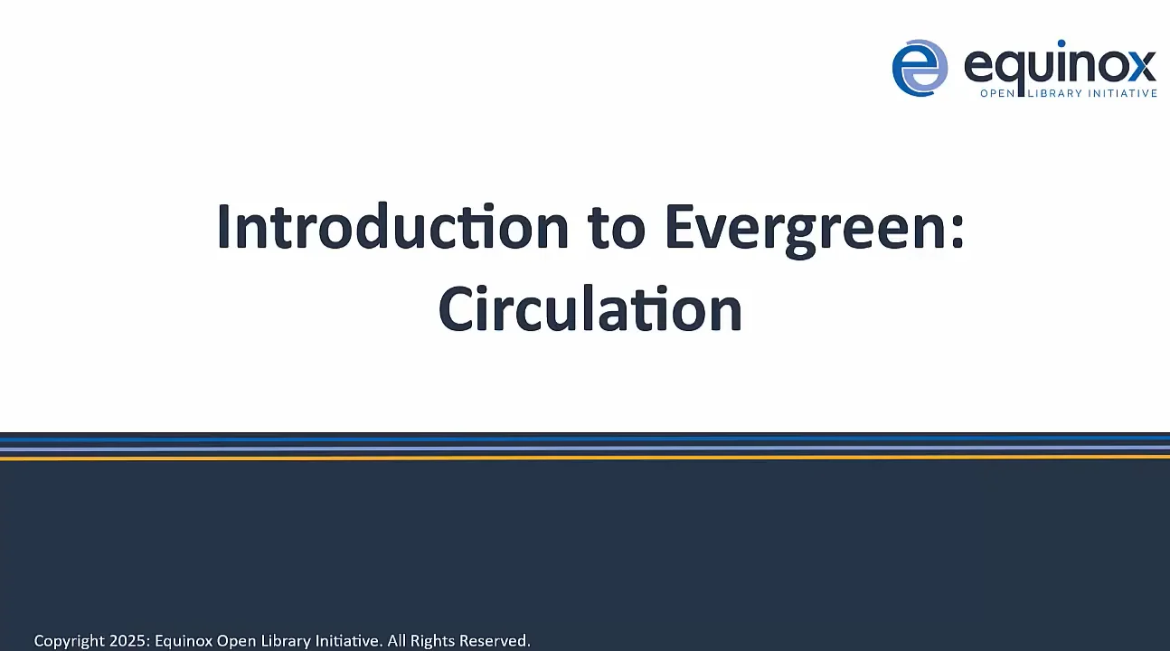 Introduction to Evergreen - Circulation