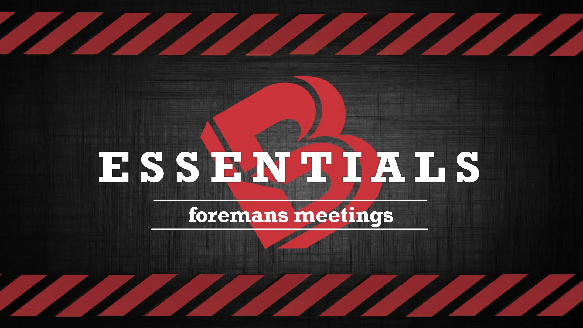 Essentials Foremans Meetings