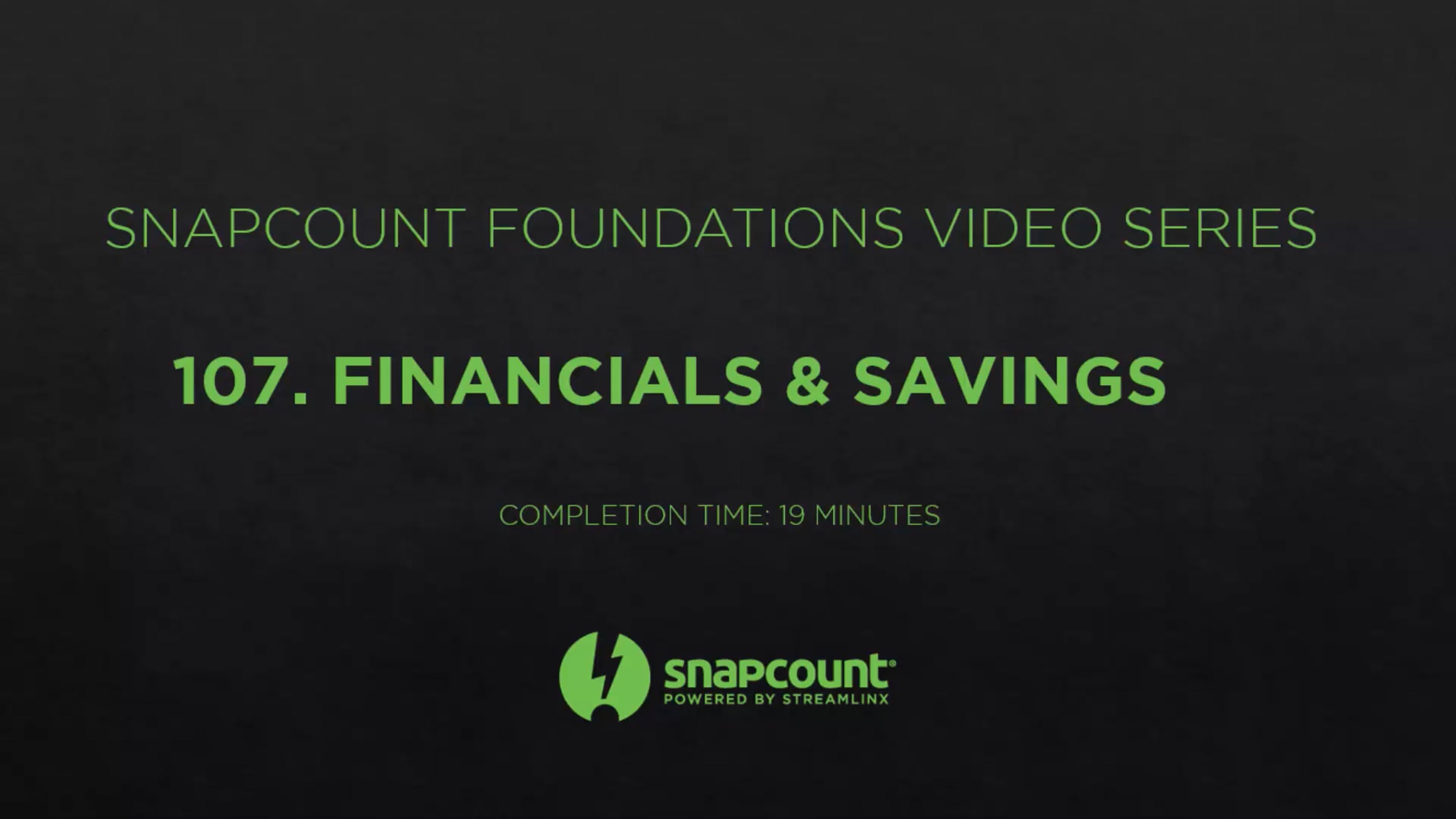 107. SnapCount Foundations | Financials & Savings