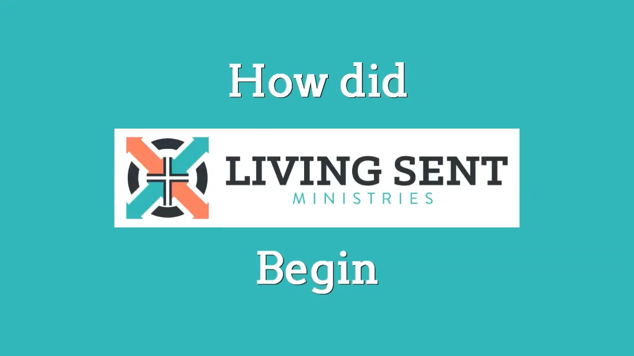 Living Sent Ministries Beginnings