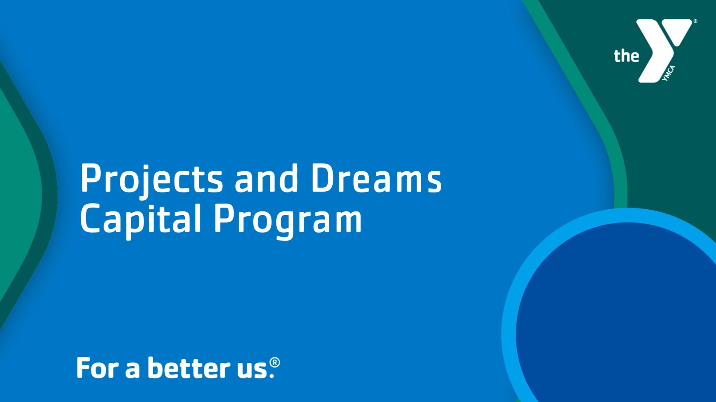 YMCA, Projects and Dreams Capital Program