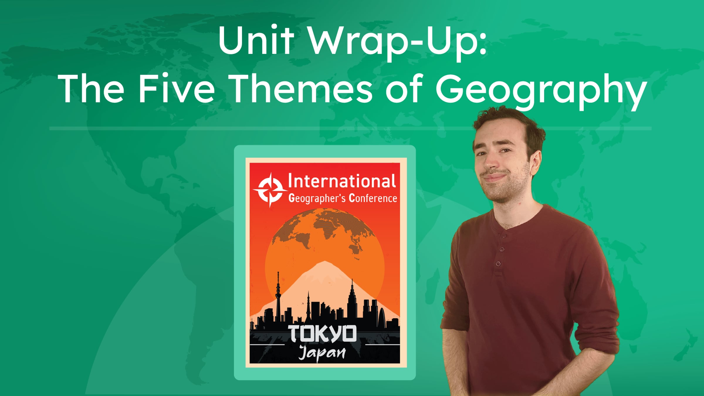 Unit Wrap-Up: The Five Themes of Geography