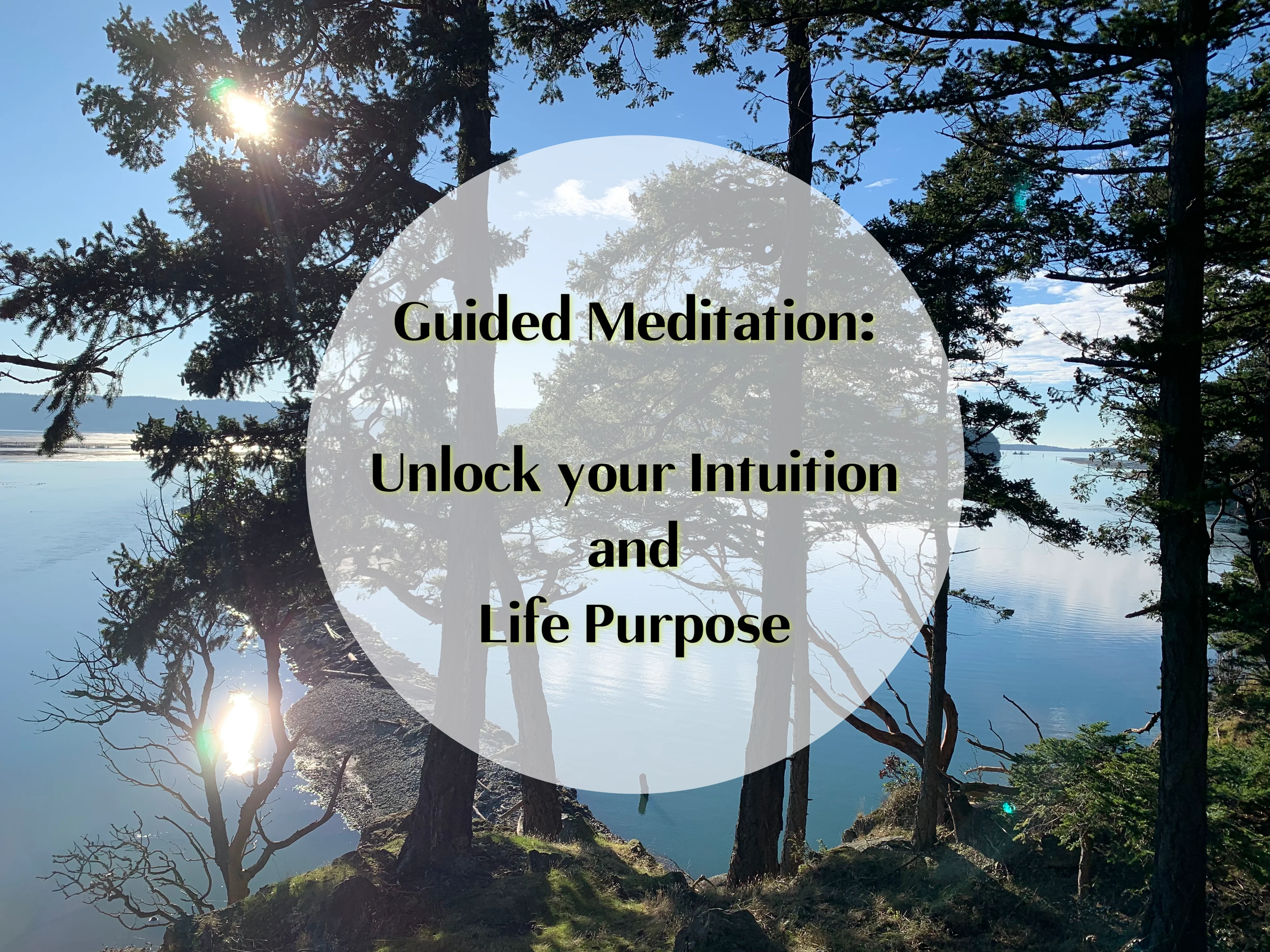 Guided Meditation to Unlock Your Intuition and Life Purpose