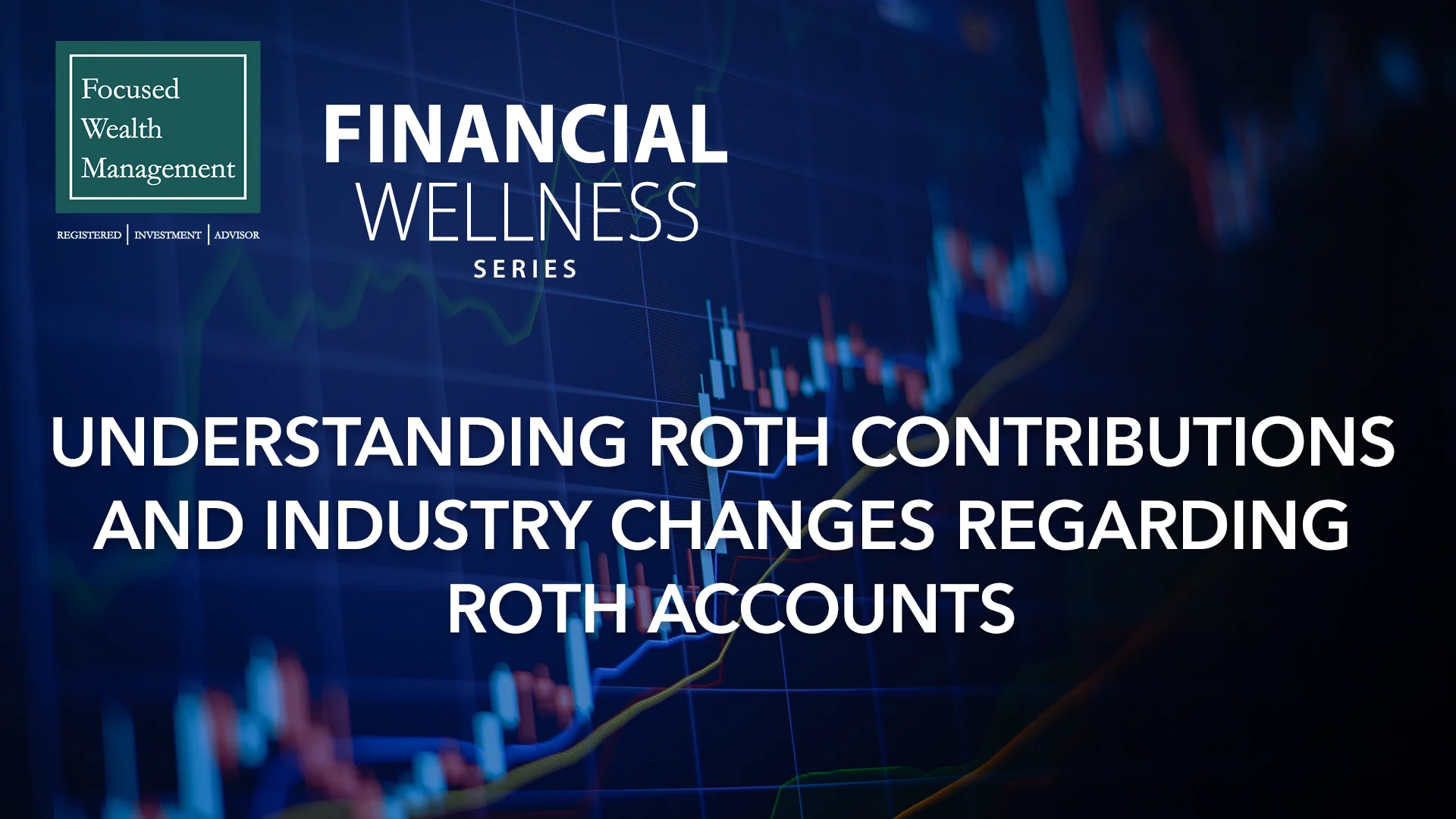 Financial Wellness – Understanding Roth Contributions and Industry ...